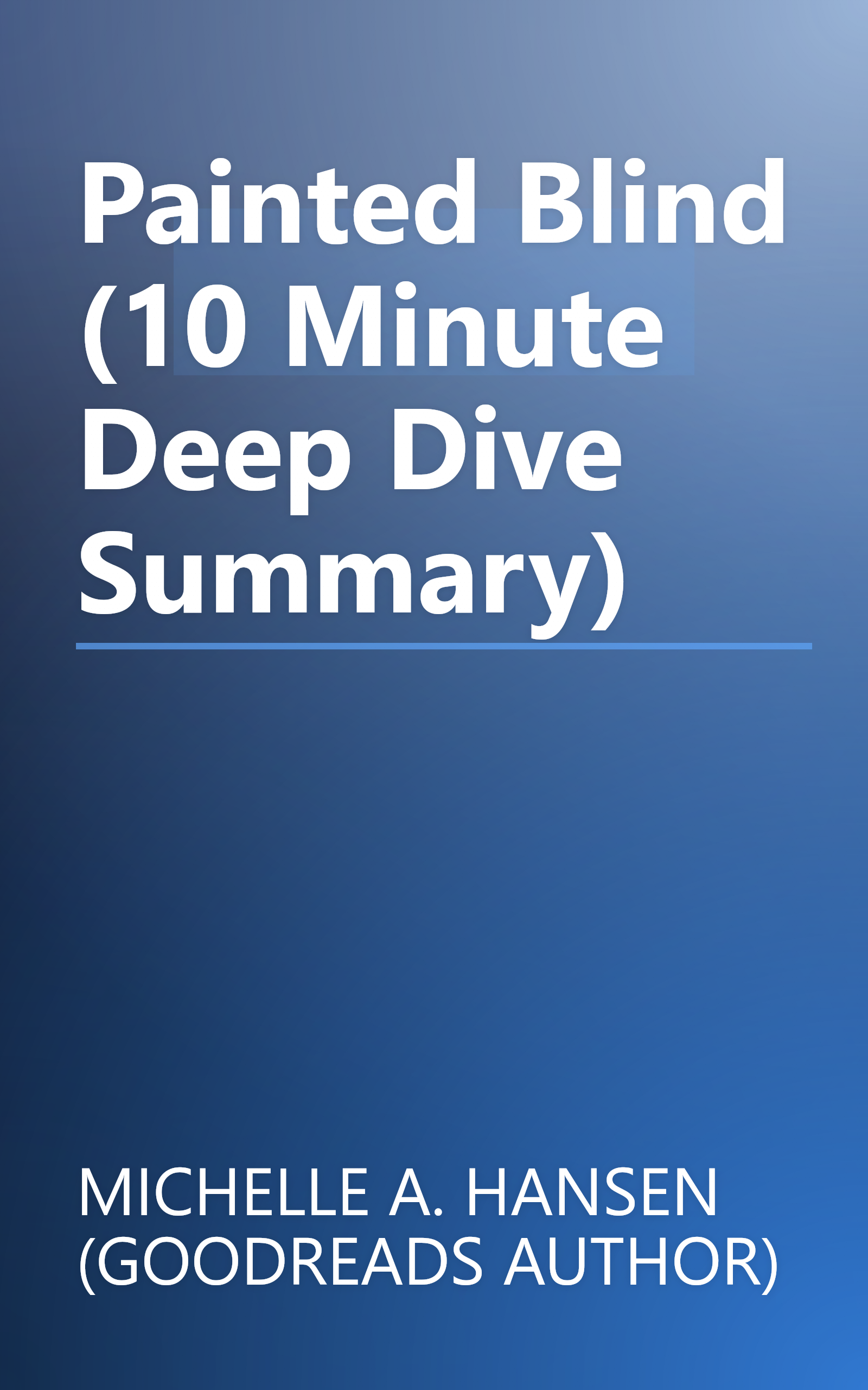 Painted Blind (10 Minute   Deep Dive Summary) book cover