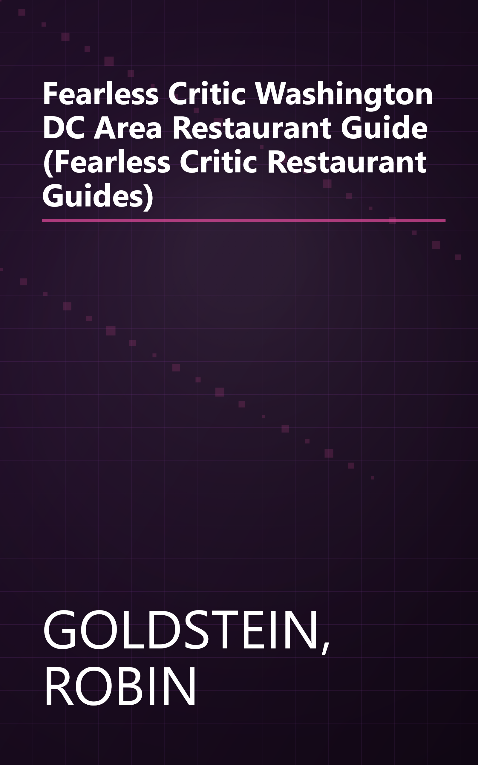 Fearless Critic Washington DC Area Restaurant Guide (Fearless Critic Restaurant Guides) book cover