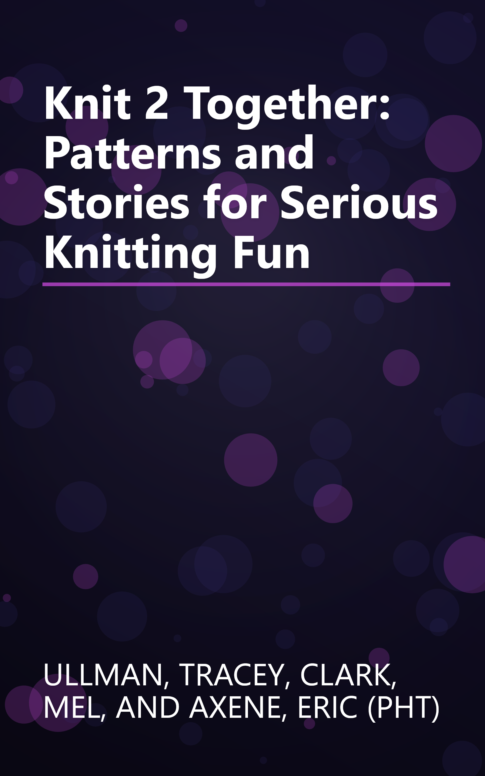 Knit 2 Together: Patterns and Stories for Serious Knitting Fun book cover
