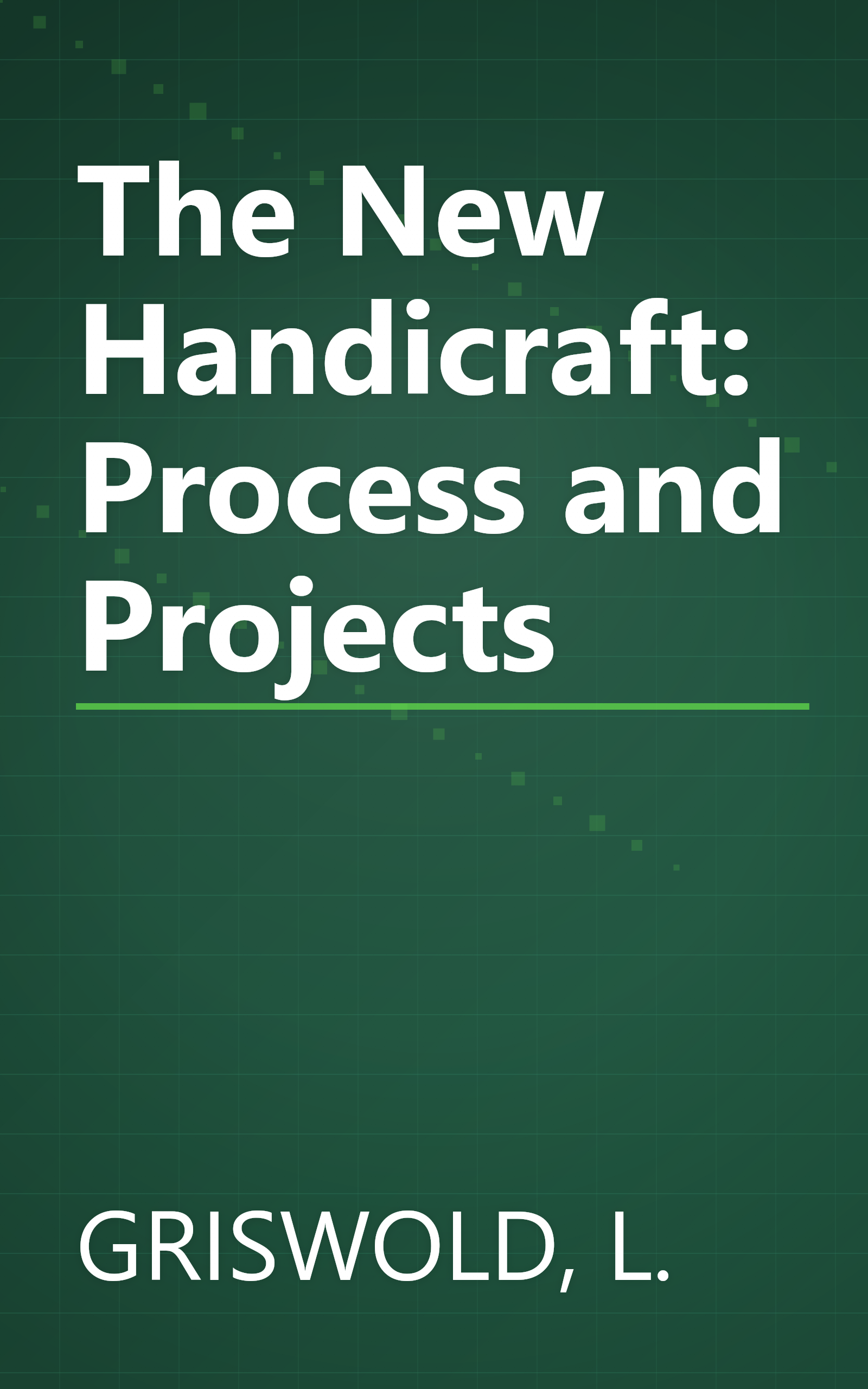 The New Handicraft: Process and Projects book cover