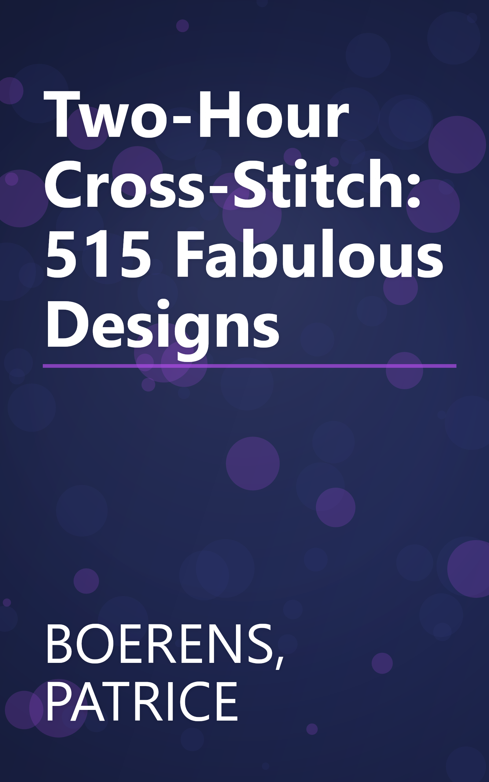 Two-Hour Cross-Stitch: 515 Fabulous Designs book cover