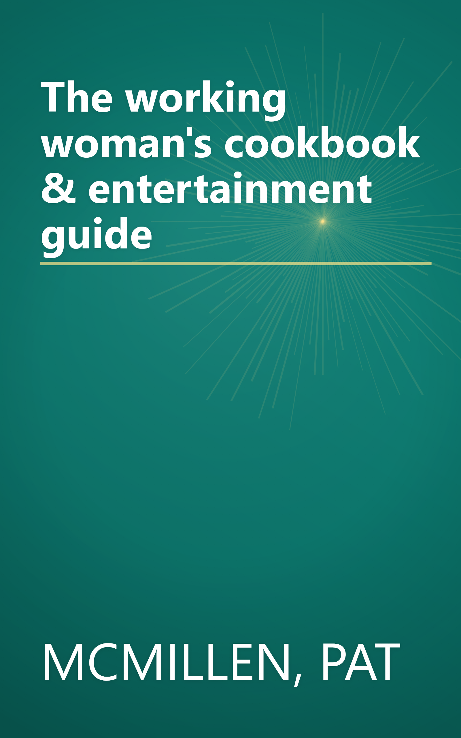 The working woman's cookbook & entertainment guide book cover