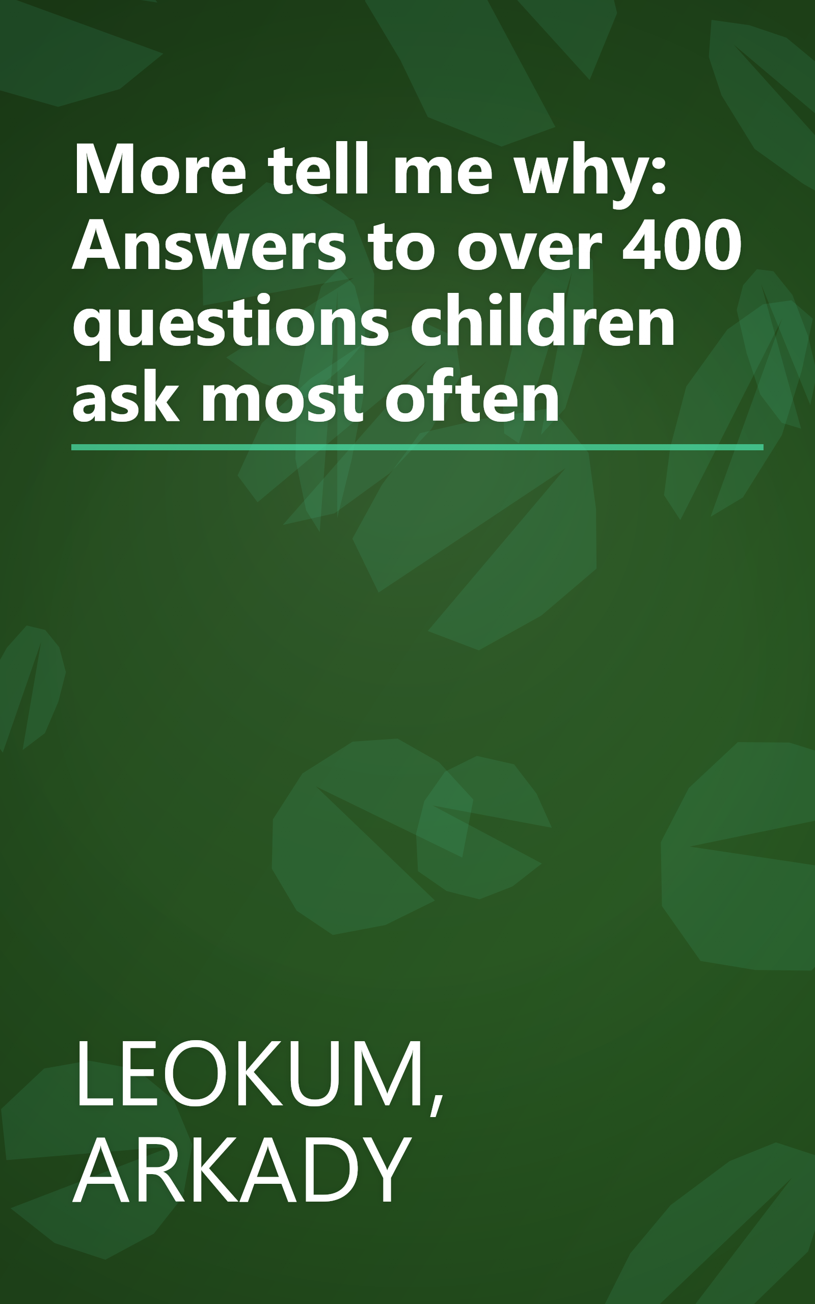 More tell me why: Answers to over 400 questions children ask most often book cover