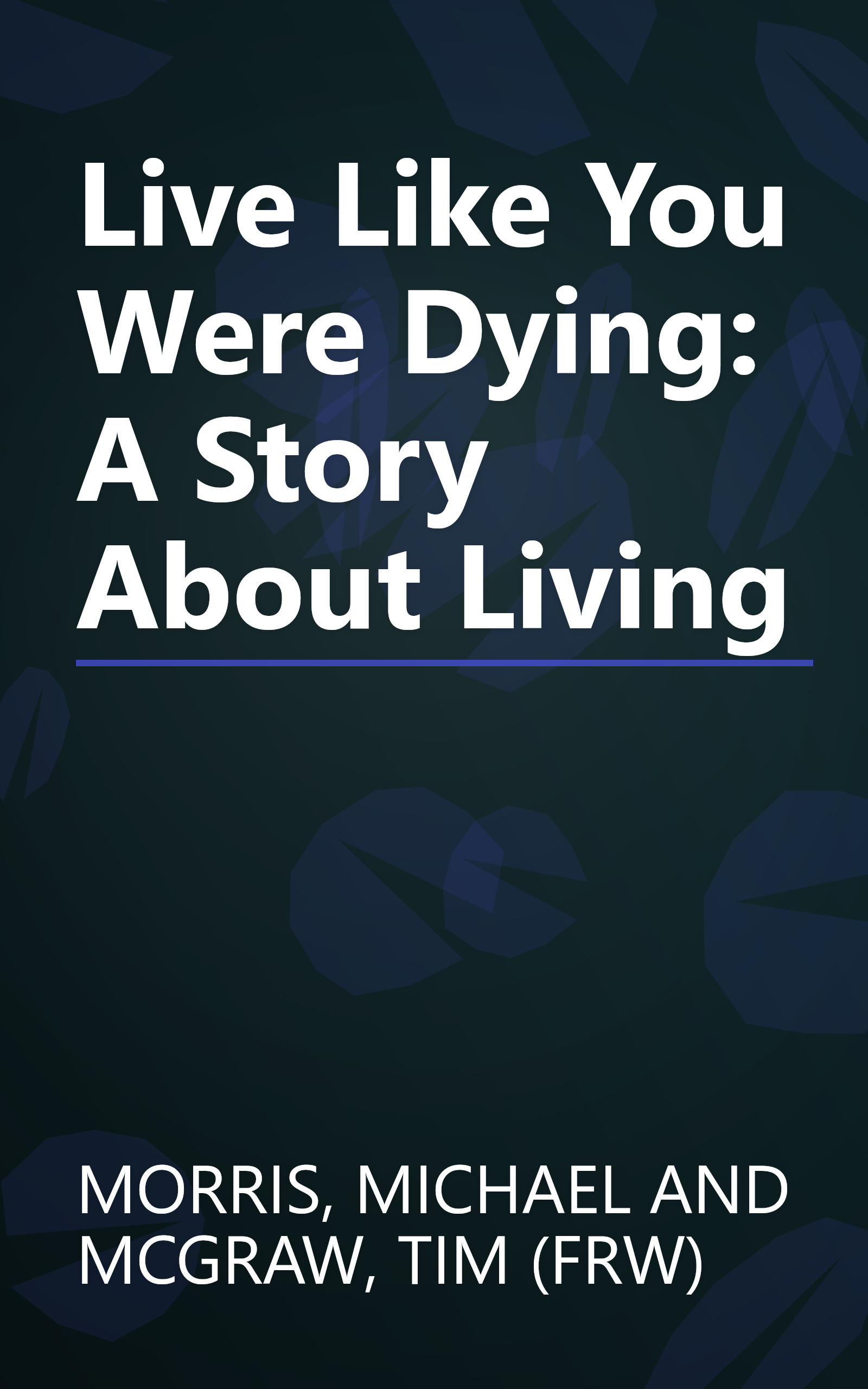 Live Like You Were Dying: A Story About Living book cover