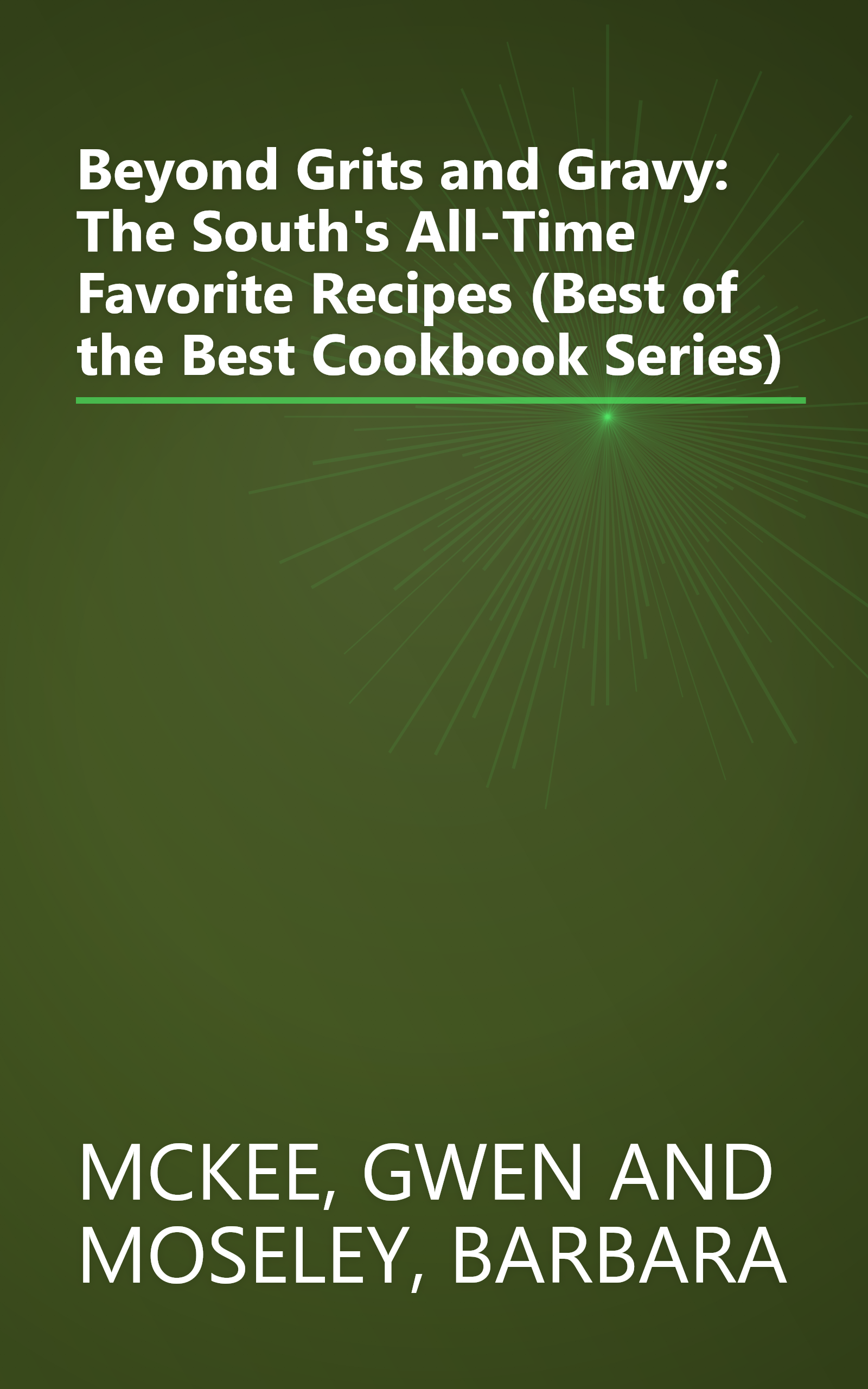 Beyond Grits and Gravy: The South's All-Time Favorite Recipes (Best of the Best Cookbook Series) book cover