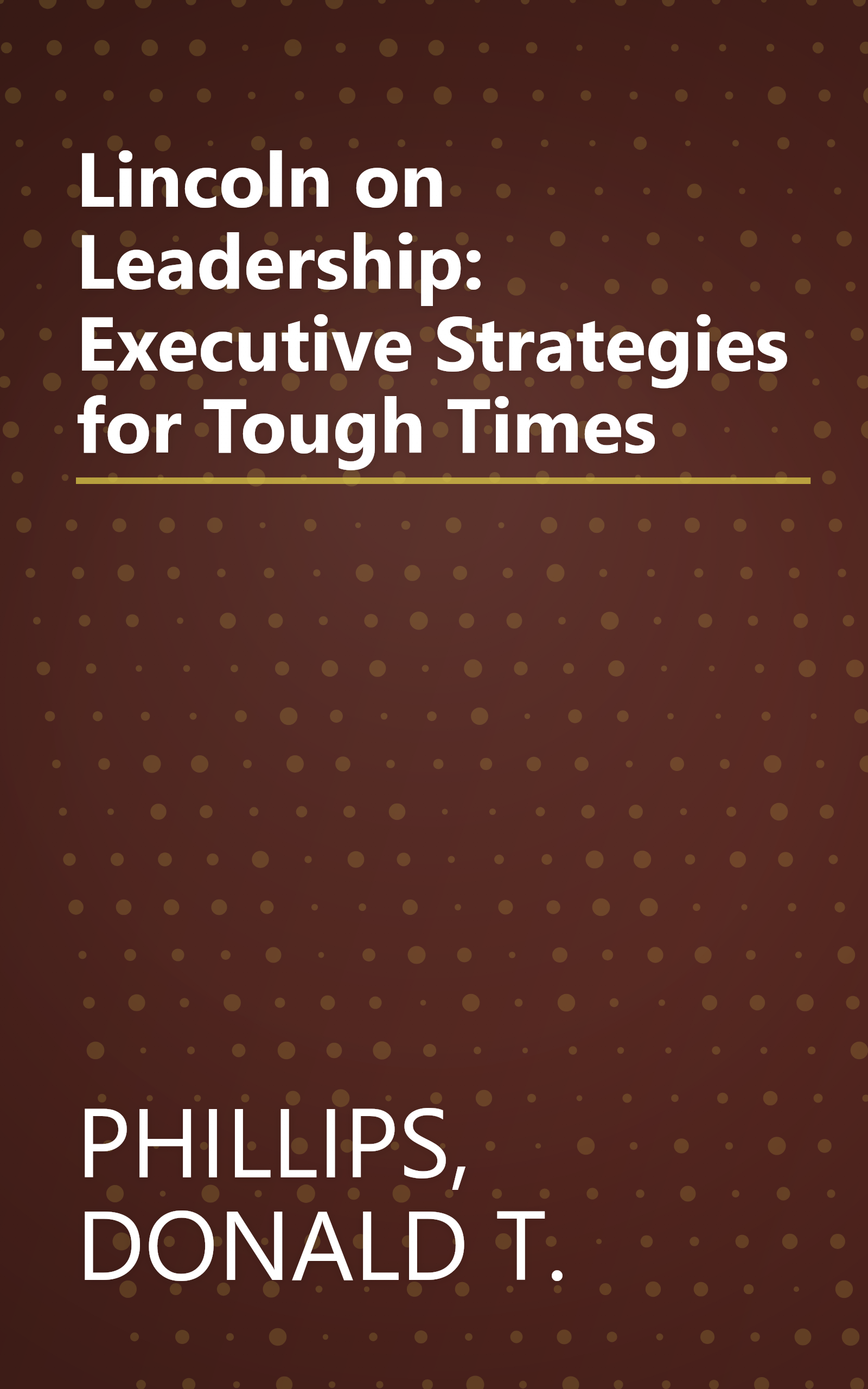 Lincoln on Leadership: Executive Strategies for Tough Times book cover