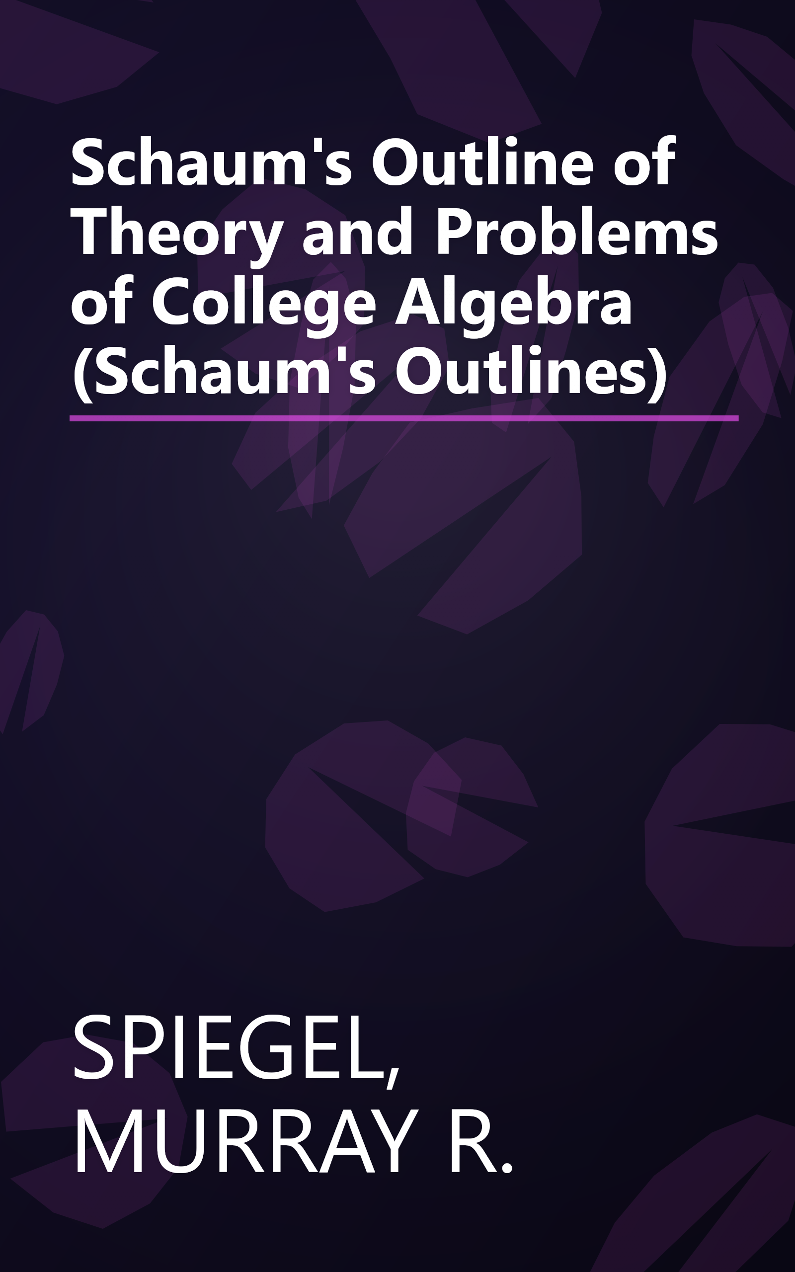 Schaum's Outline of Theory and Problems of College Algebra (Schaum's Outlines) book cover