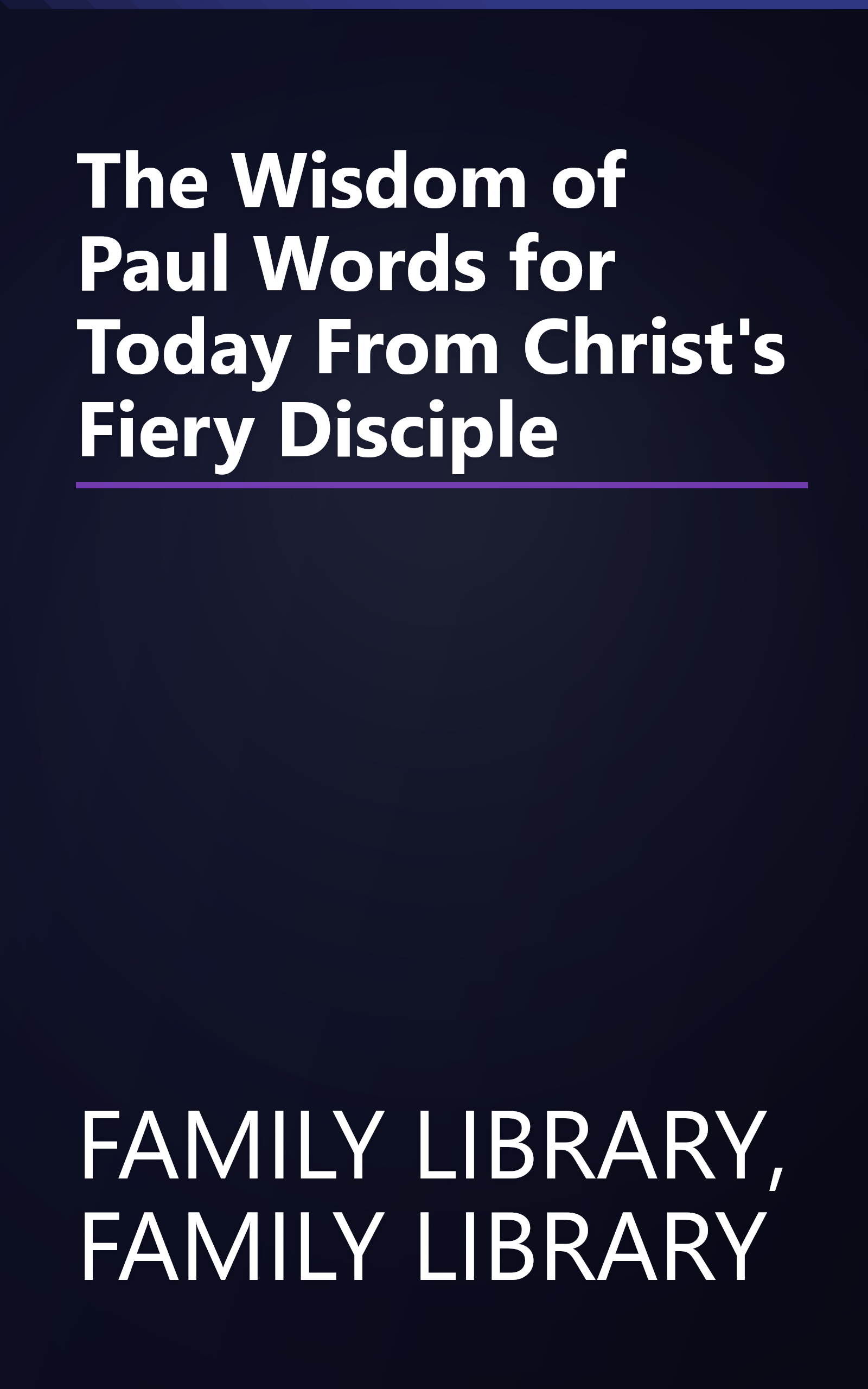 The Wisdom of Paul Words for Today From Christ's Fiery Disciple book cover