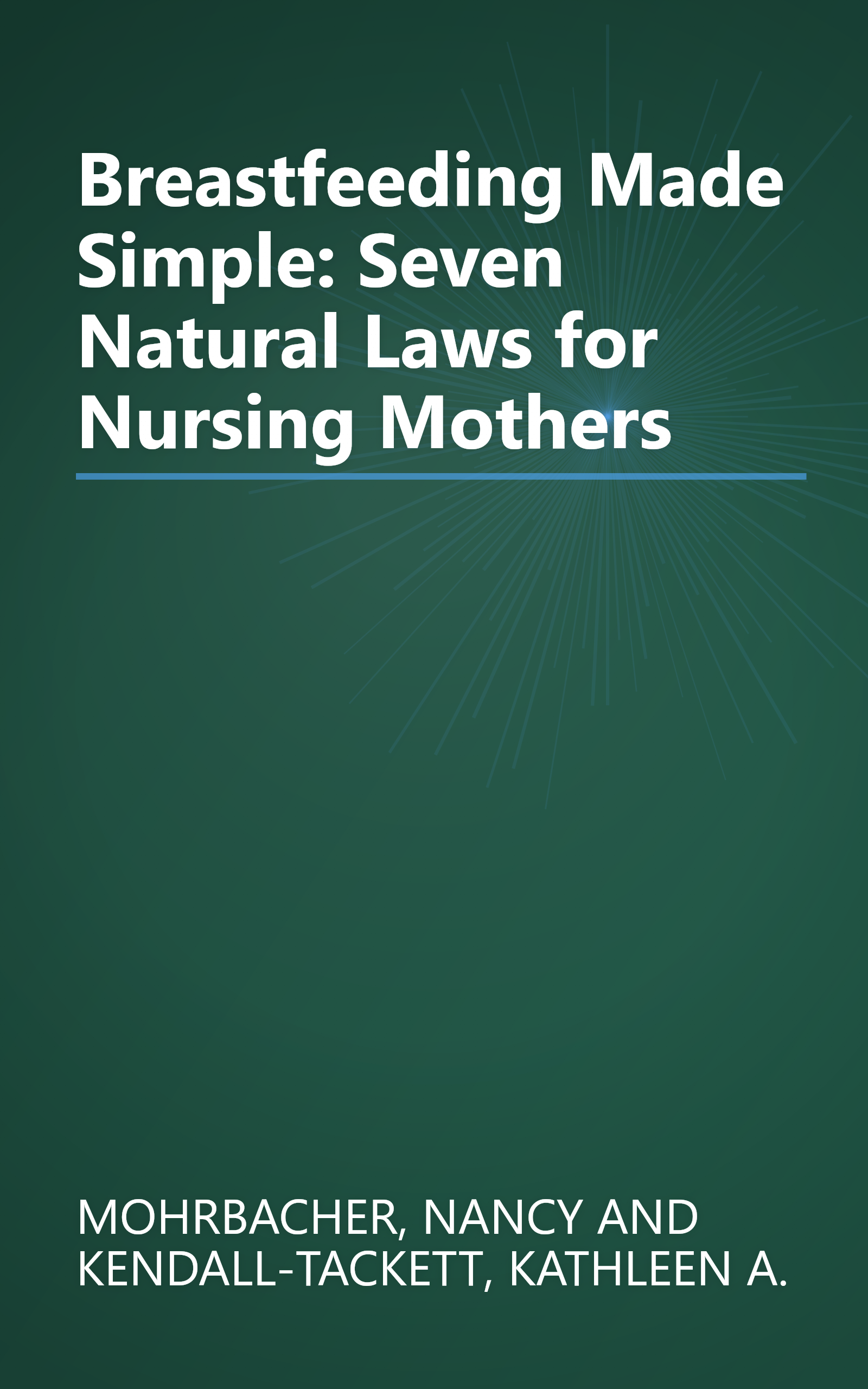 Breastfeeding Made Simple: Seven Natural Laws for Nursing Mothers book cover