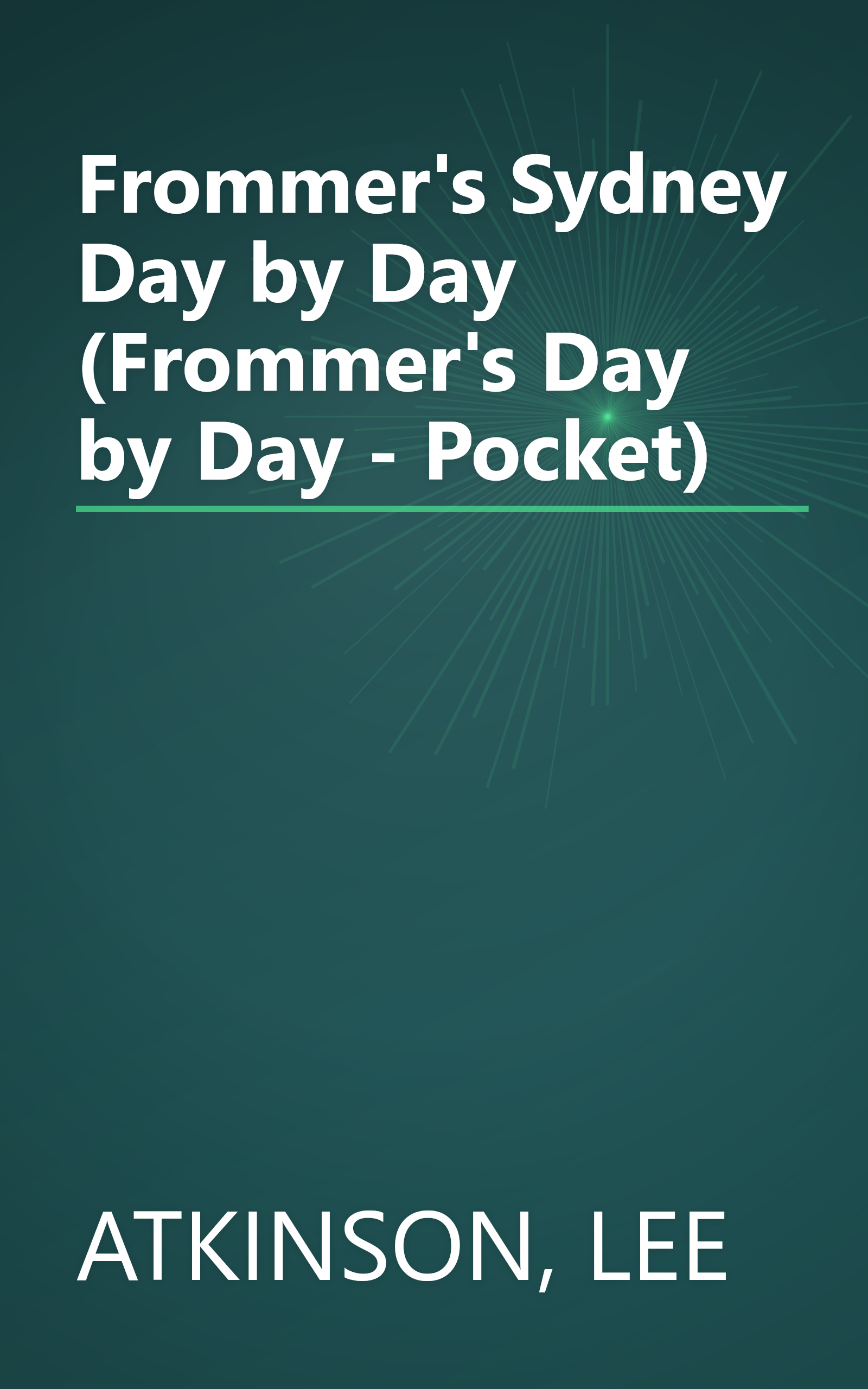 Frommer's Sydney Day by Day (Frommer's Day by Day - Pocket) book cover