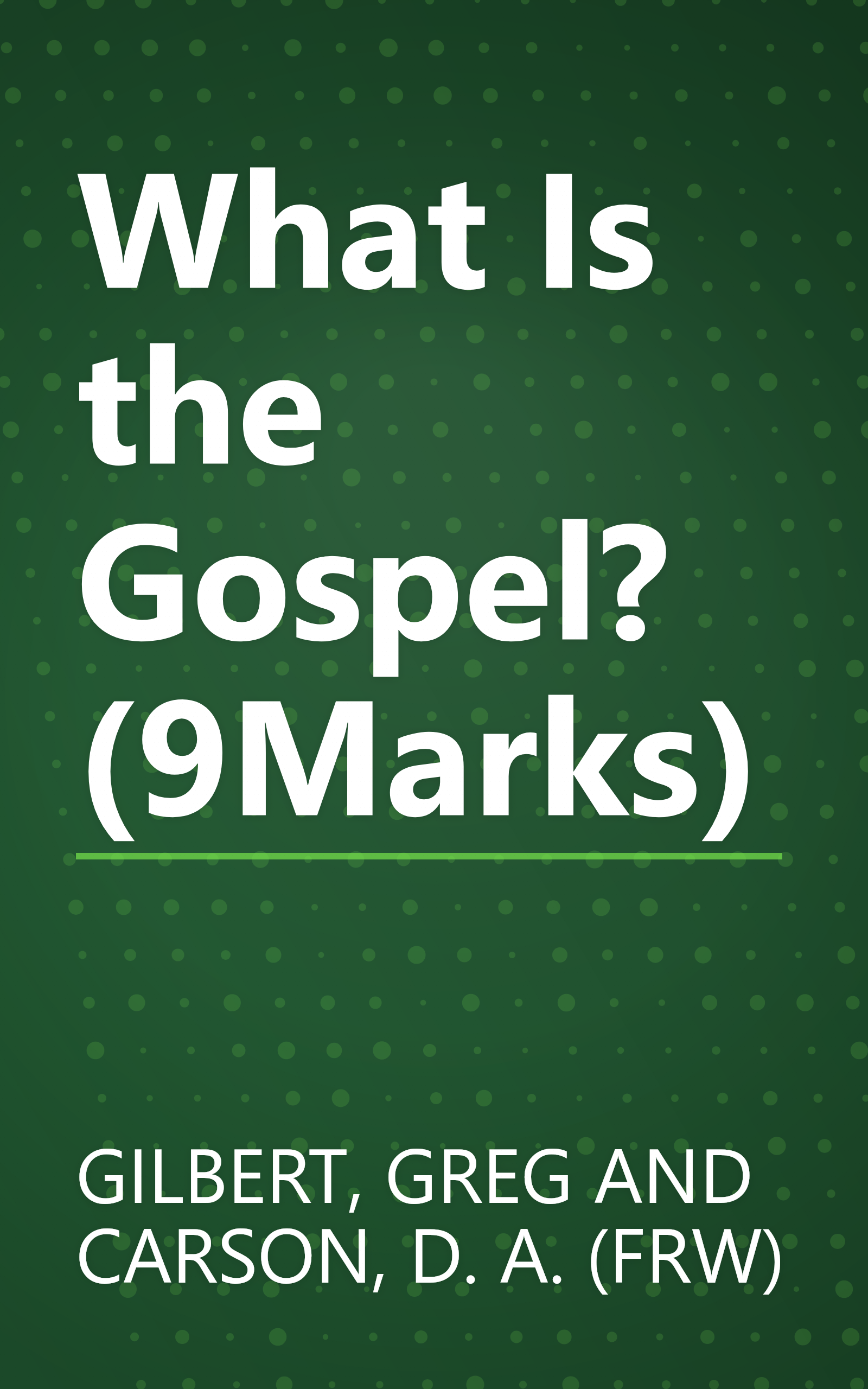 What Is the Gospel? (9Marks) book cover