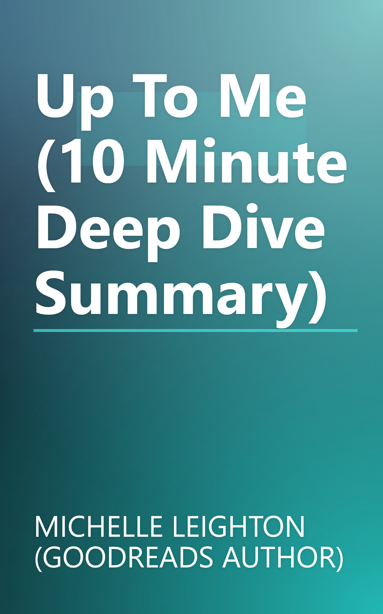 Up To Me (10 Minute   Deep Dive Summary) book cover