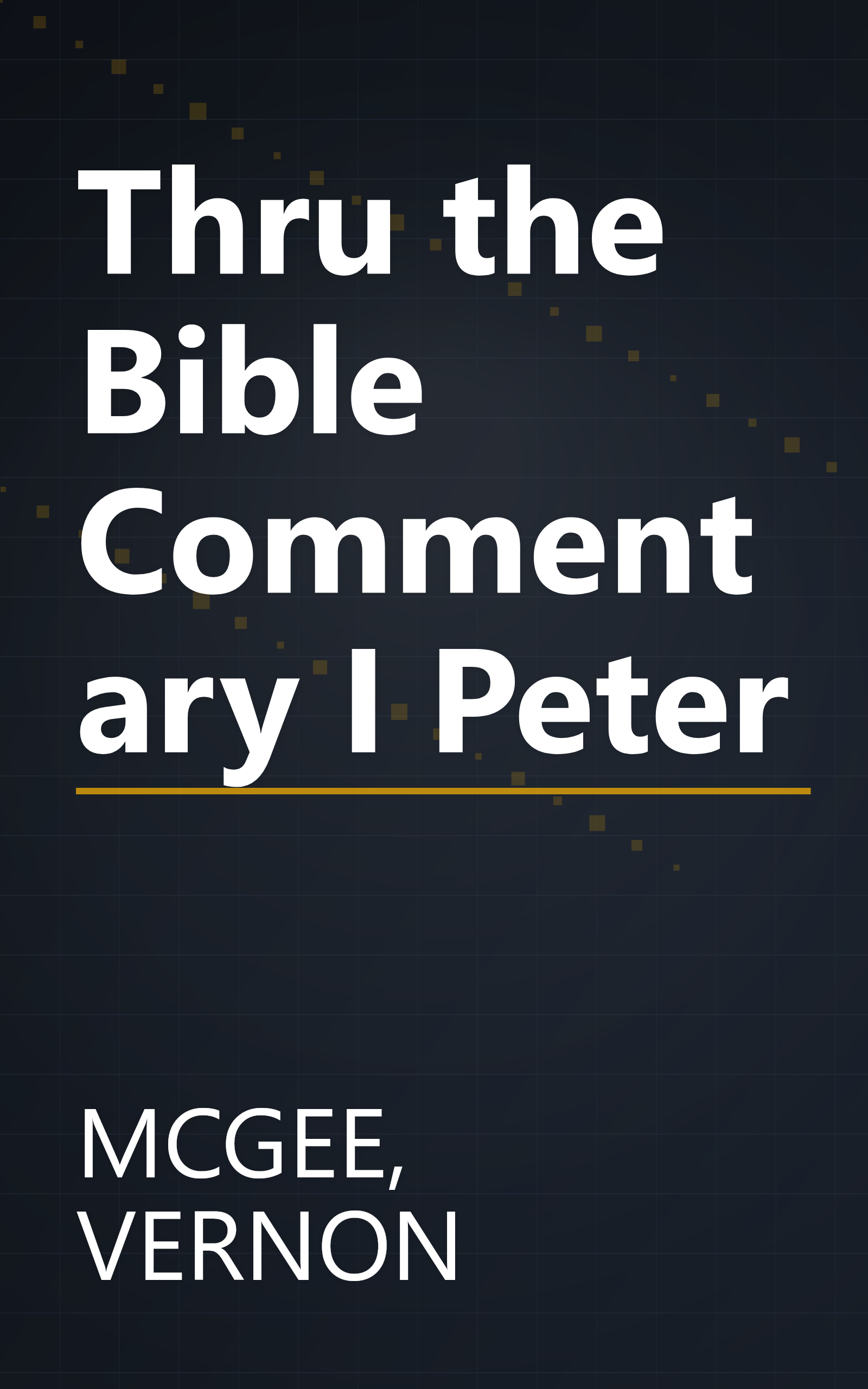 Thru the Bible Commentary I Peter book cover