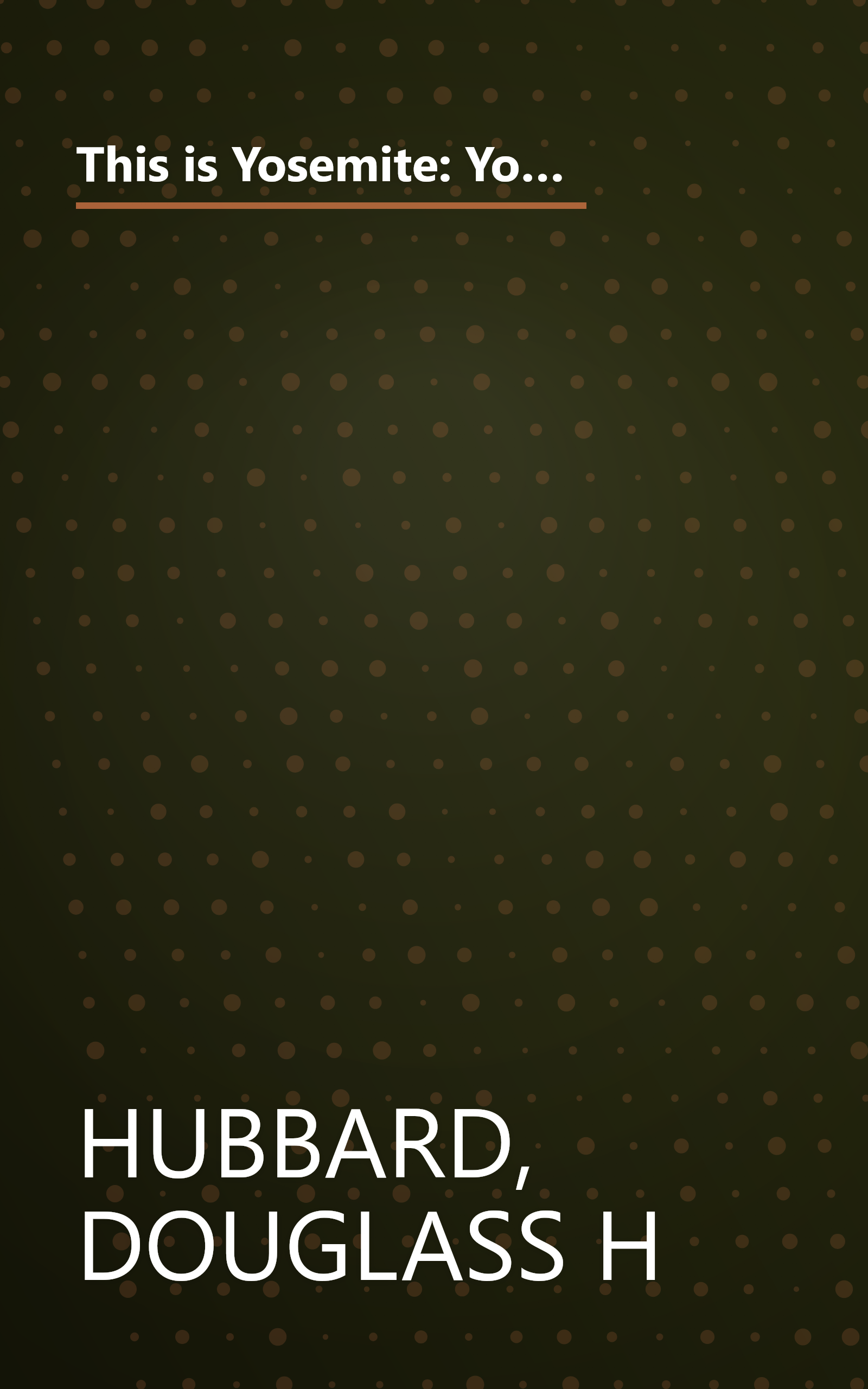 This is Yosemite: Your new kind of guide book with maps and pictures of points of interest, roads and hiking trails, human and natural history book cover