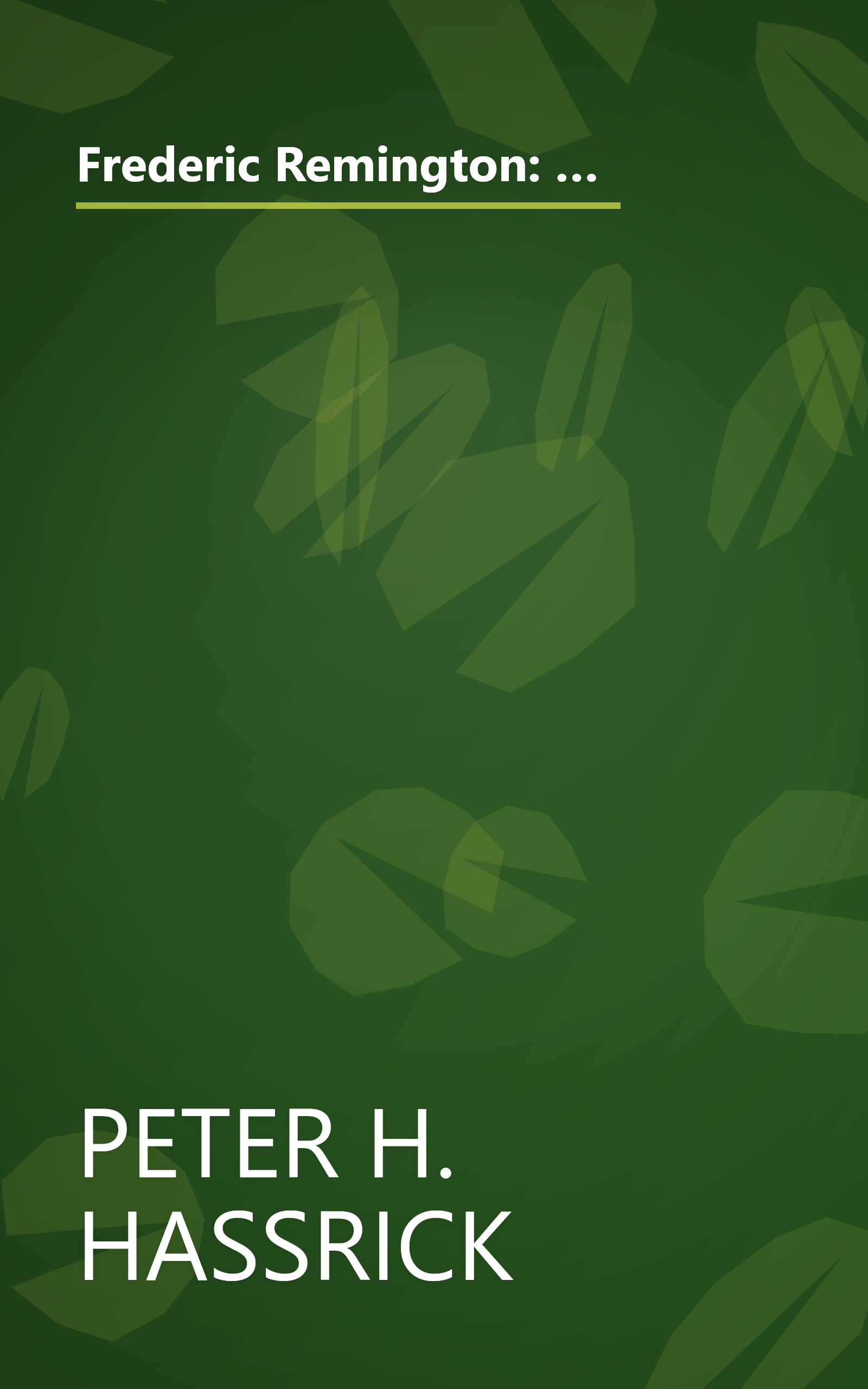 Frederic Remington: Paintings, Drawings, and Sculpture in the Amon Carter Museum and the Sid W. Richardson Foundation Collections book cover