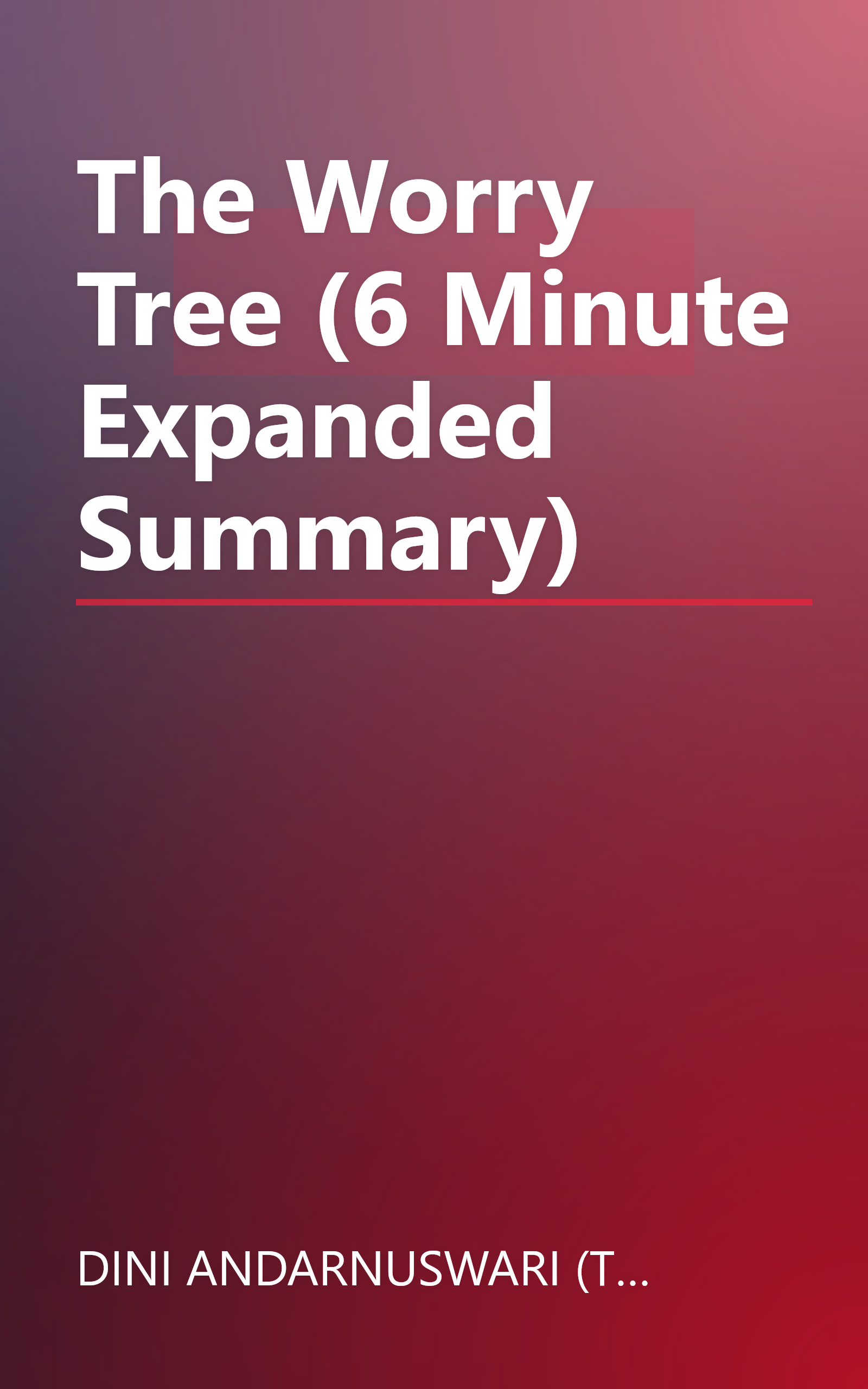 The Worry Tree (6 Minute   Expanded Summary) book cover