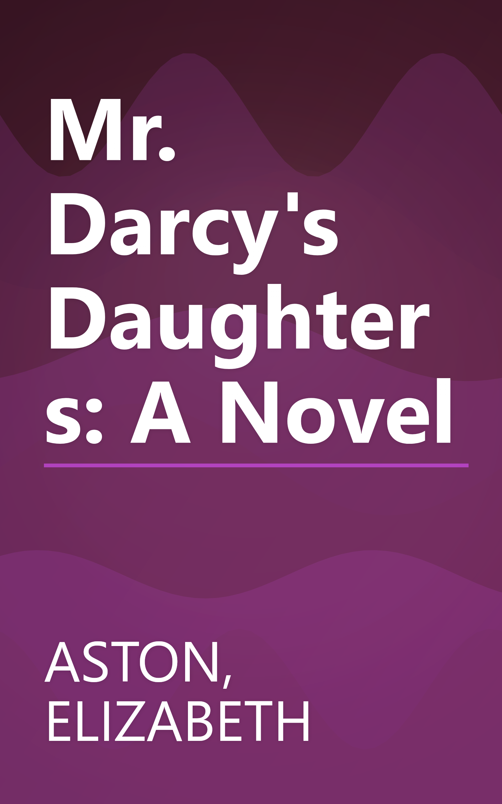 Mr. Darcy's Daughters: A Novel book cover