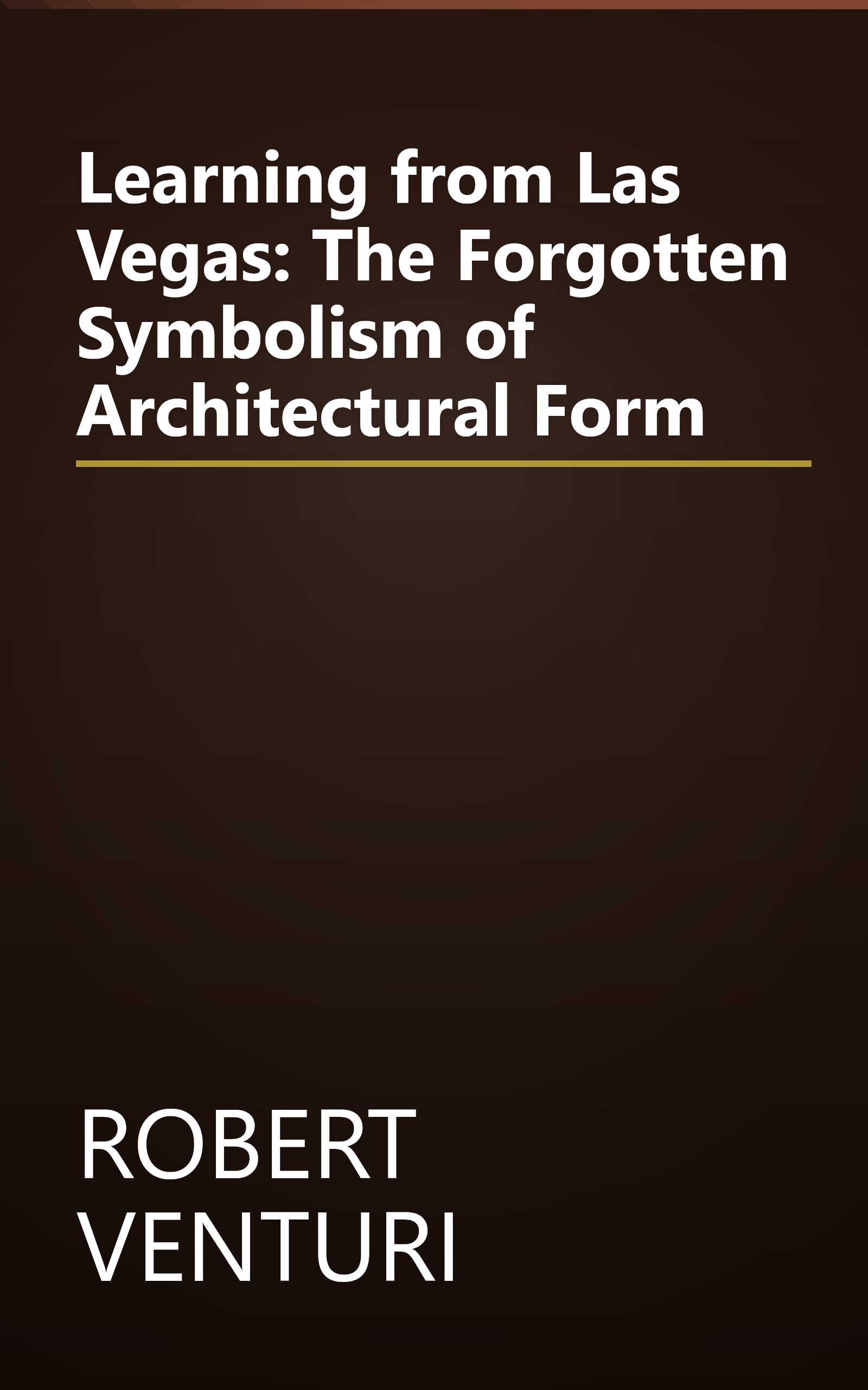 Learning from Las Vegas: The Forgotten Symbolism of Architectural Form book cover