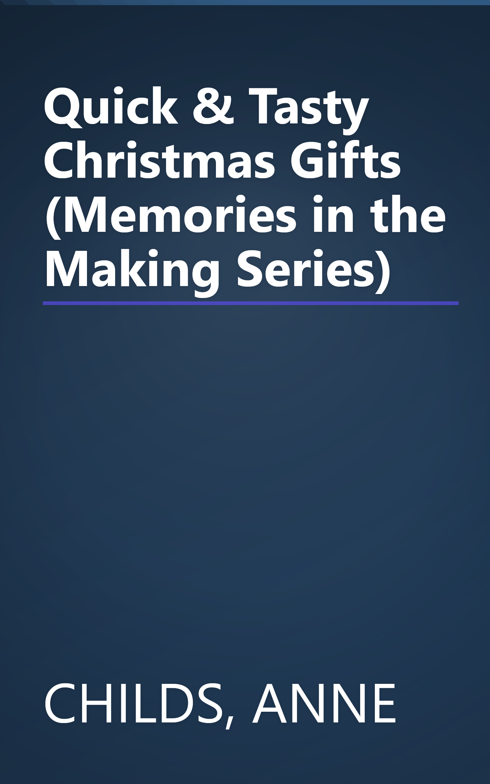 Quick & Tasty Christmas Gifts (Memories in the Making Series) book cover