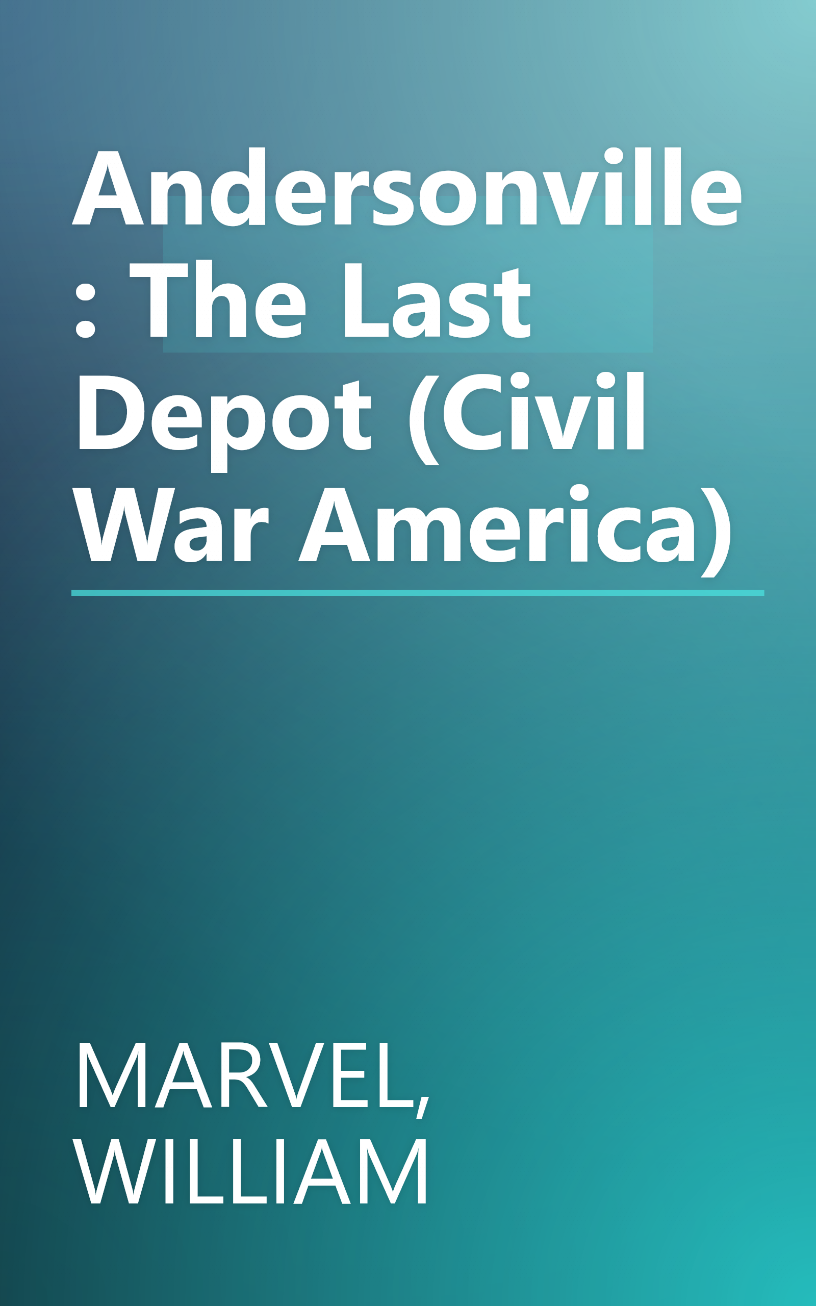 Andersonville: The Last Depot (Civil War America) book cover