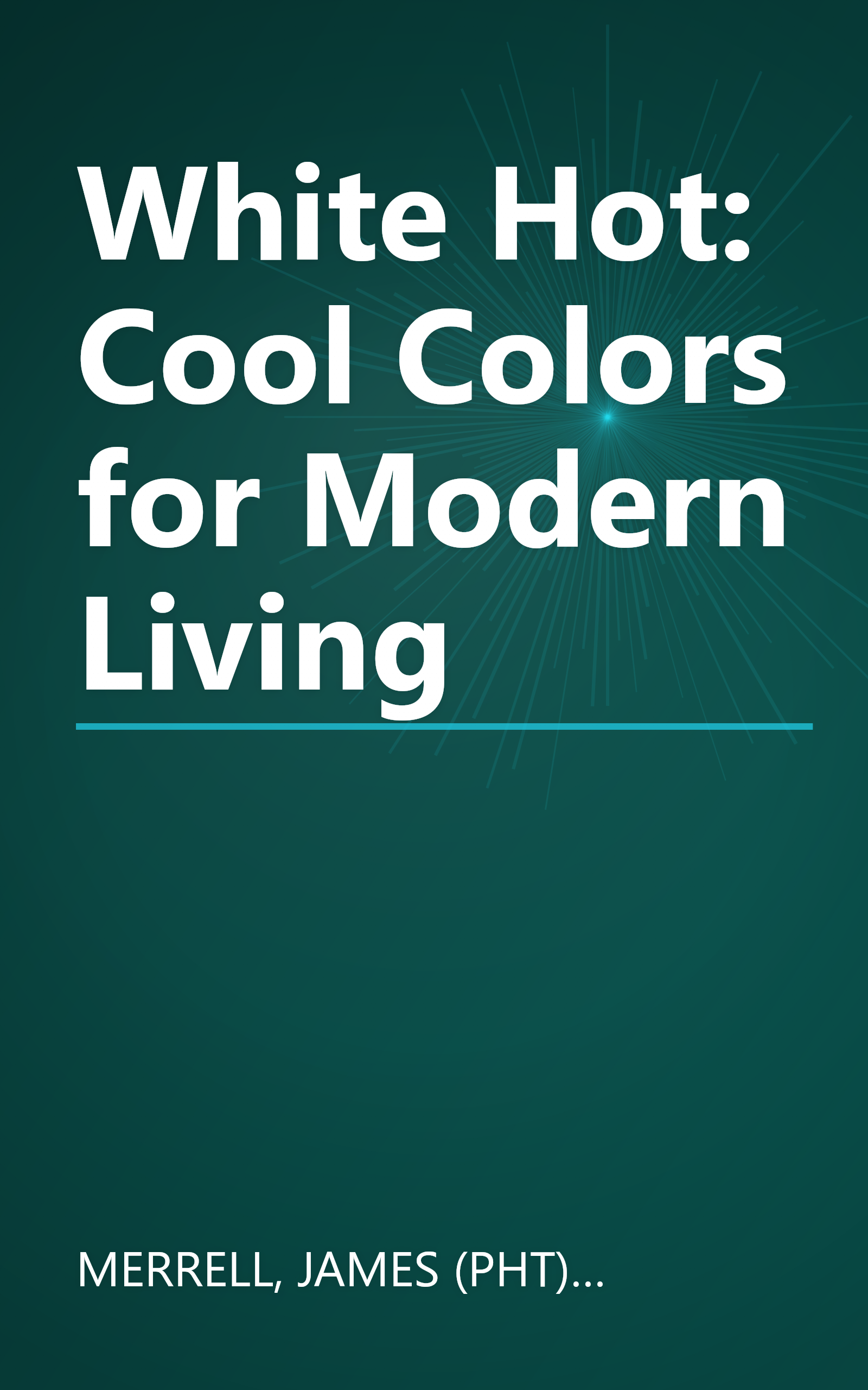 White Hot: Cool Colors for Modern Living book cover