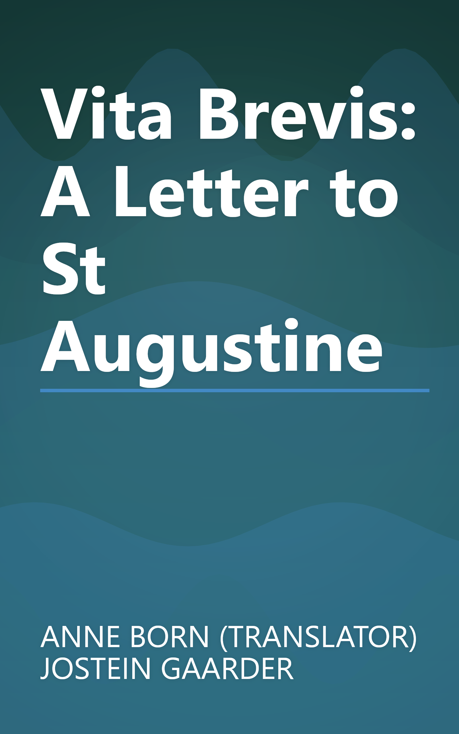 Vita Brevis: A Letter to St Augustine book cover