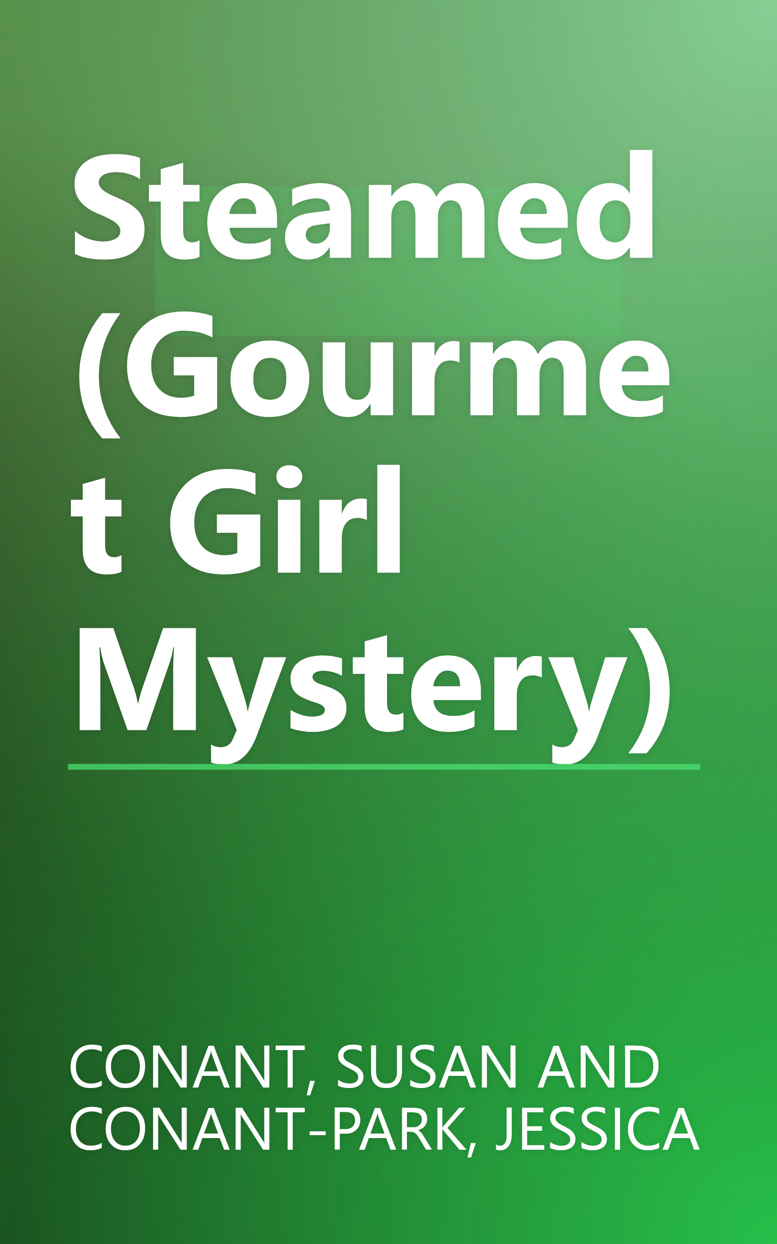 Steamed (Gourmet Girl Mystery) book cover