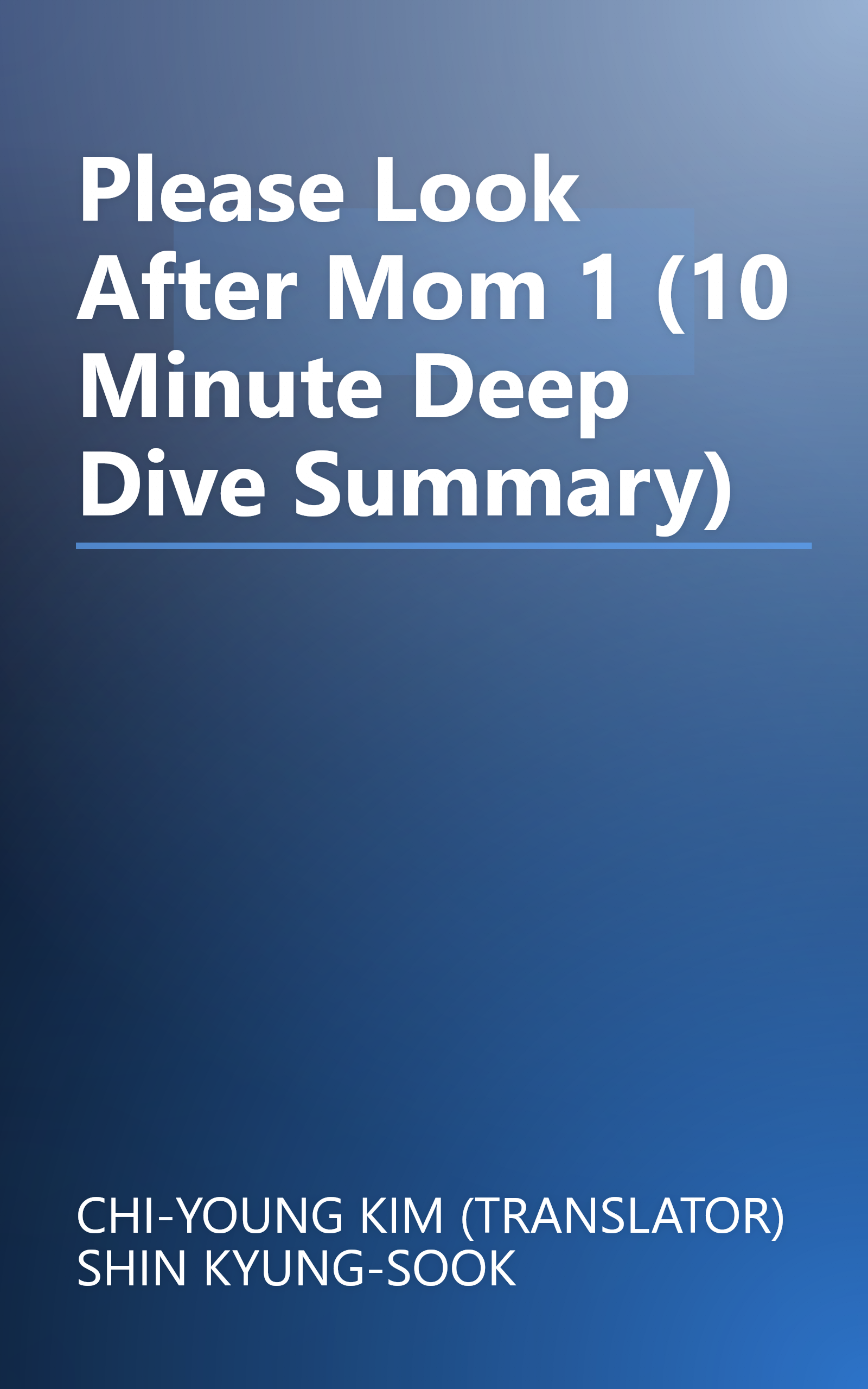 Please Look After Mom 1 (10 Minute   Deep Dive Summary) book cover