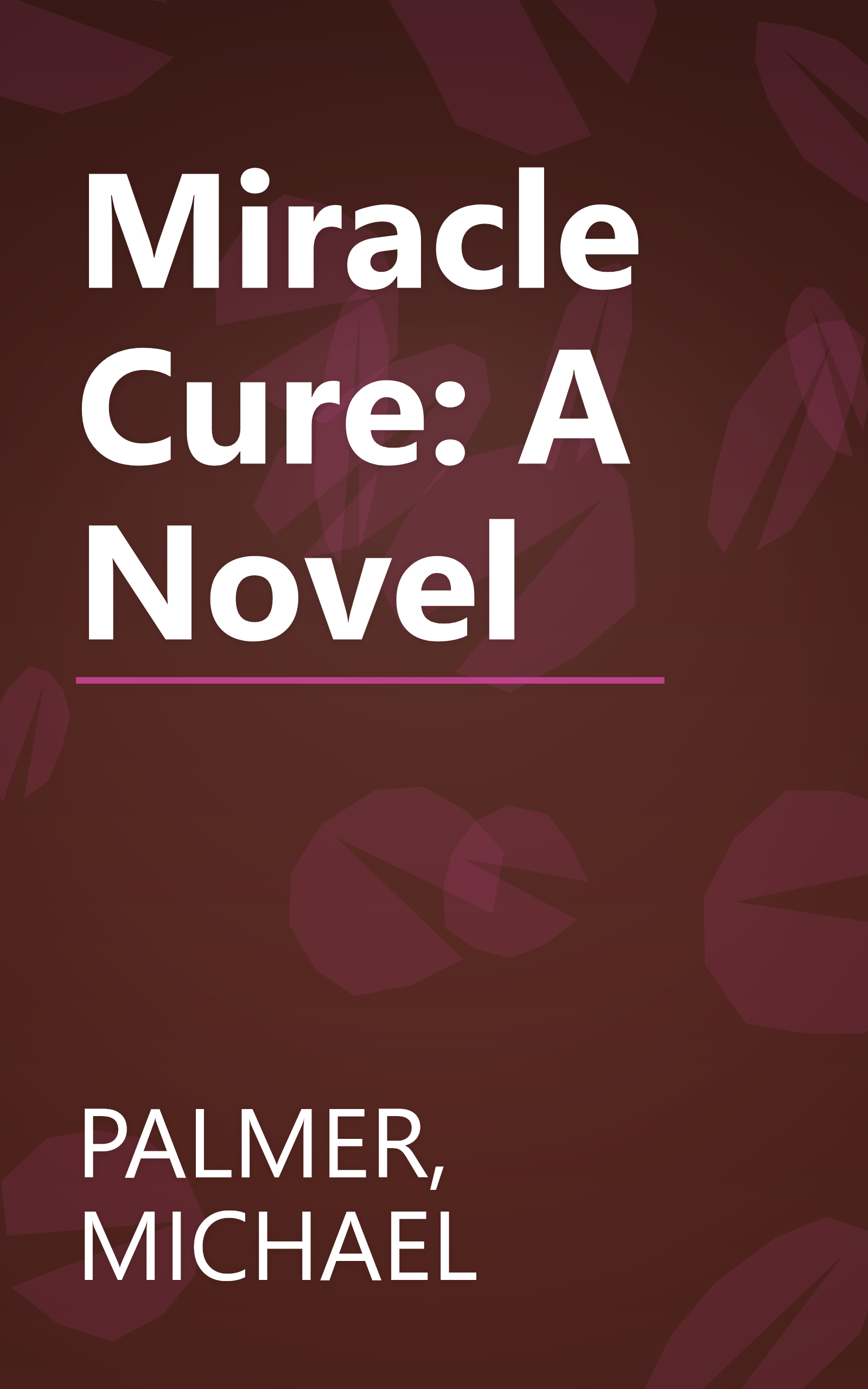 Miracle Cure: A Novel book cover