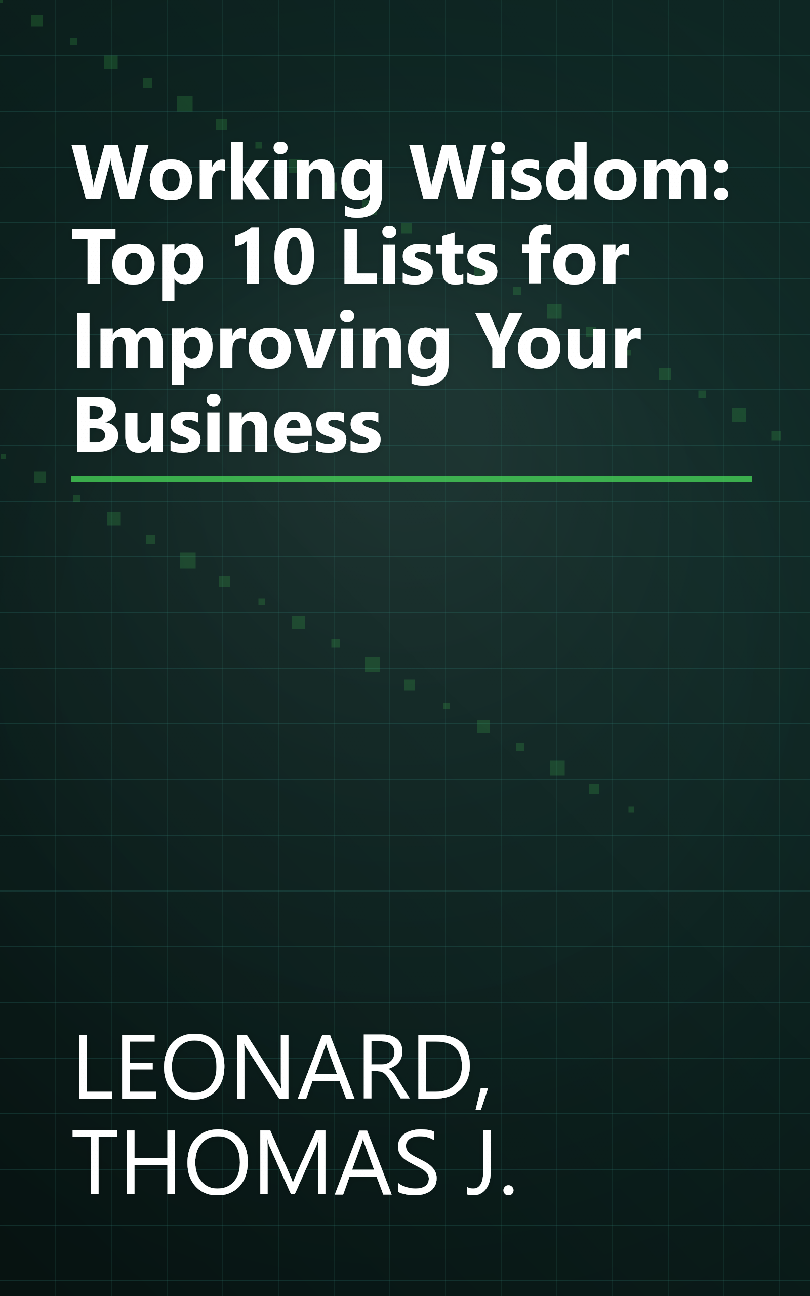 Working Wisdom: Top 10 Lists for Improving Your Business book cover
