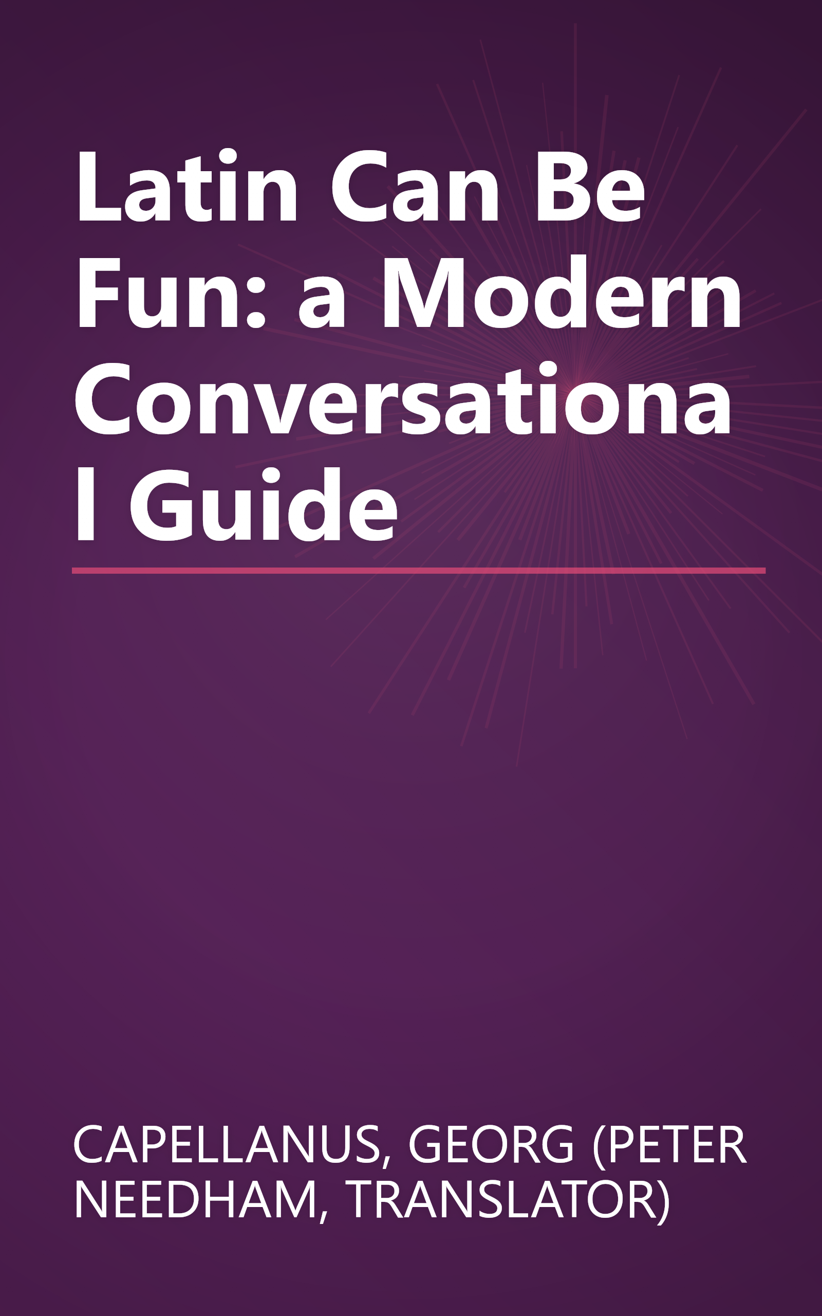 Latin Can Be Fun: a Modern Conversational Guide book cover