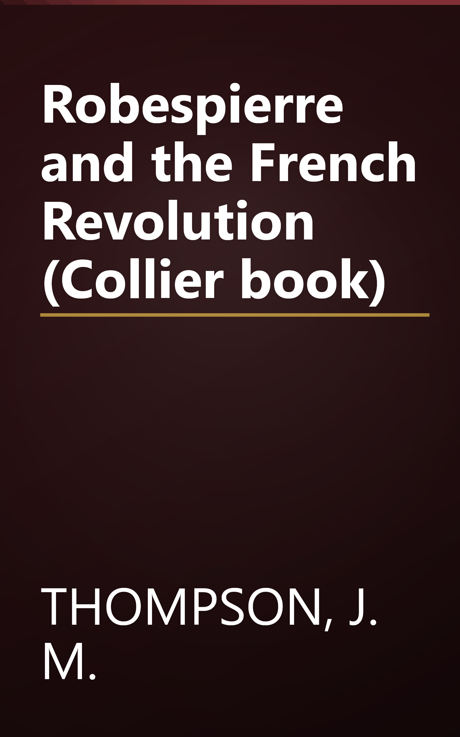 Robespierre and the French Revolution (Collier book) book cover