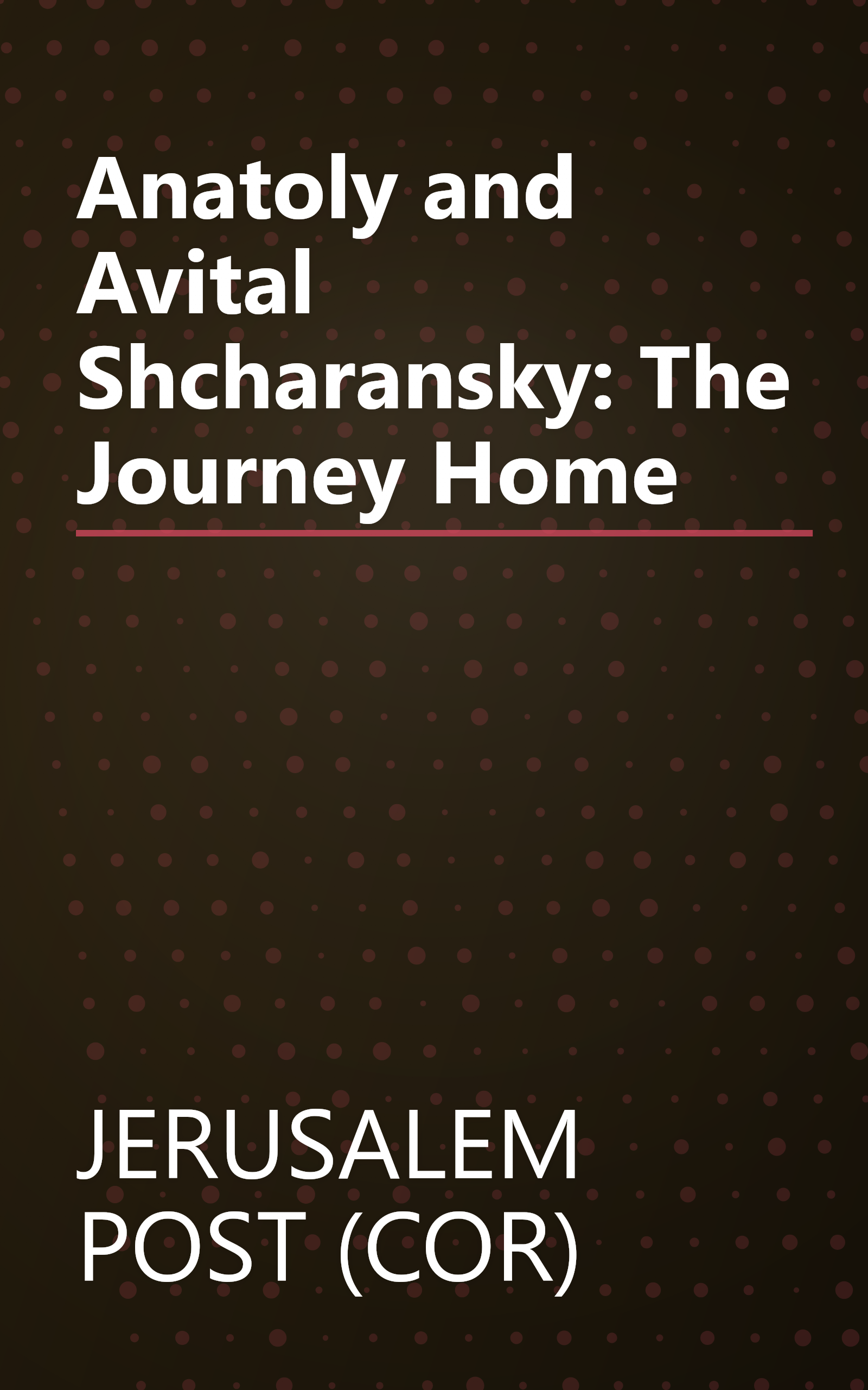Anatoly and Avital Shcharansky: The Journey Home book cover