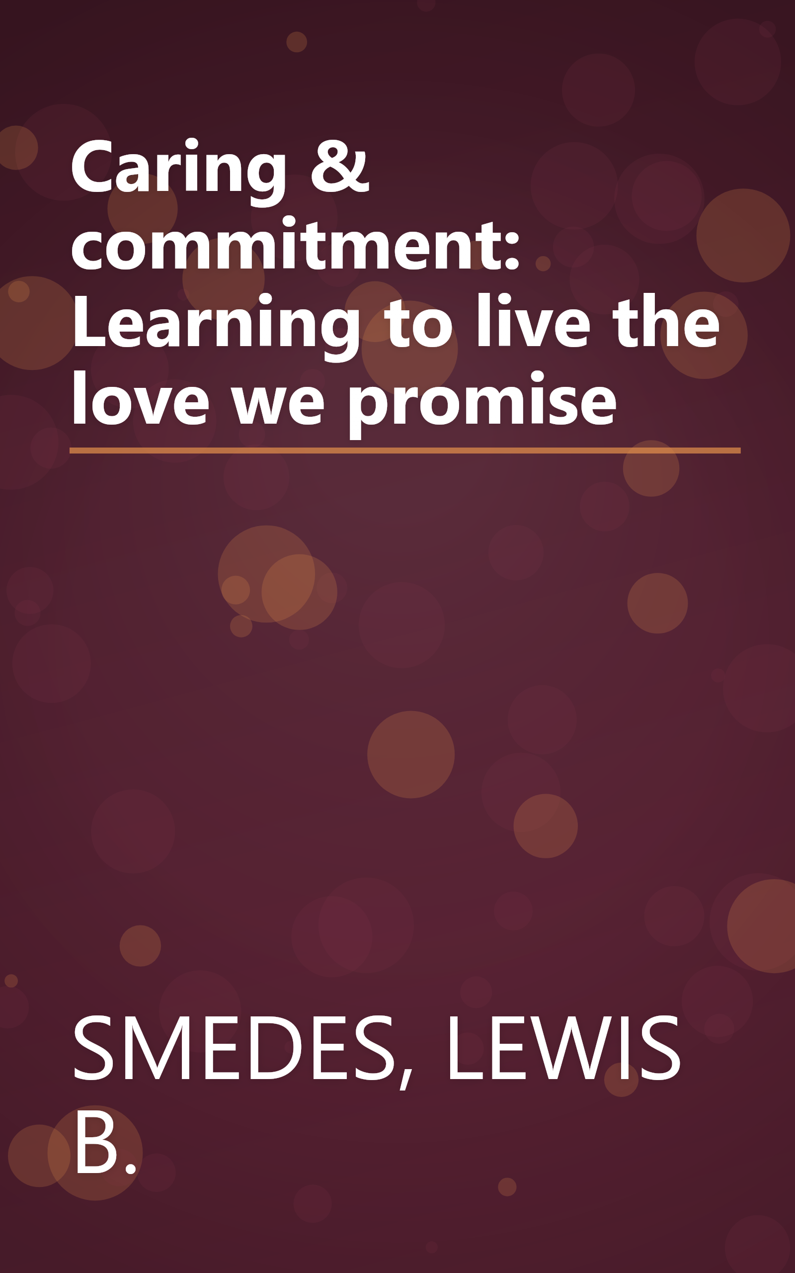 Caring & commitment: Learning to live the love we promise book cover