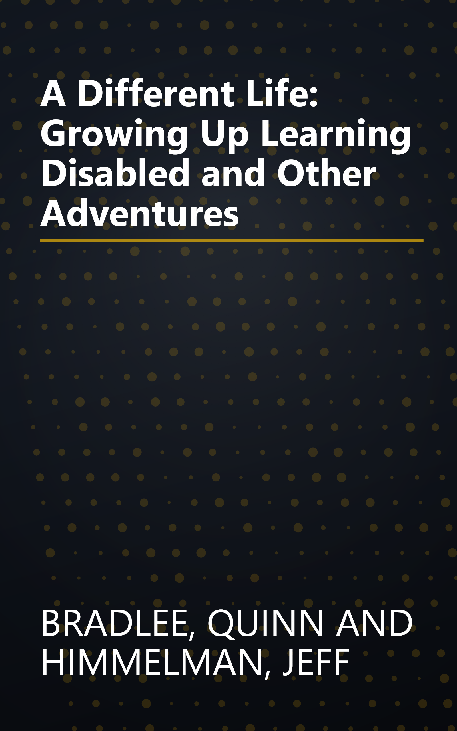 A Different Life: Growing Up Learning Disabled and Other Adventures book cover