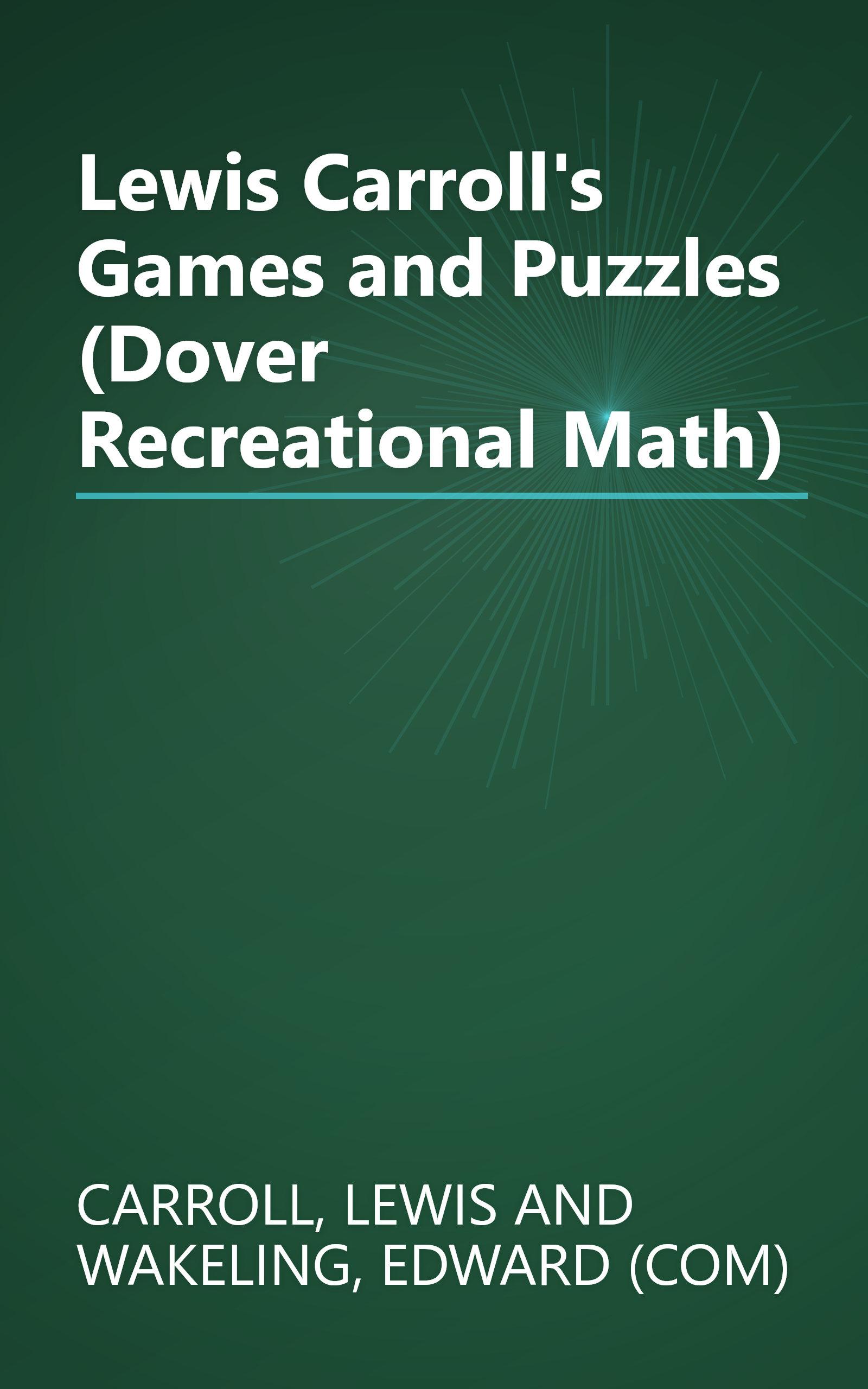 Lewis Carroll's Games and Puzzles (Dover Recreational Math) book cover
