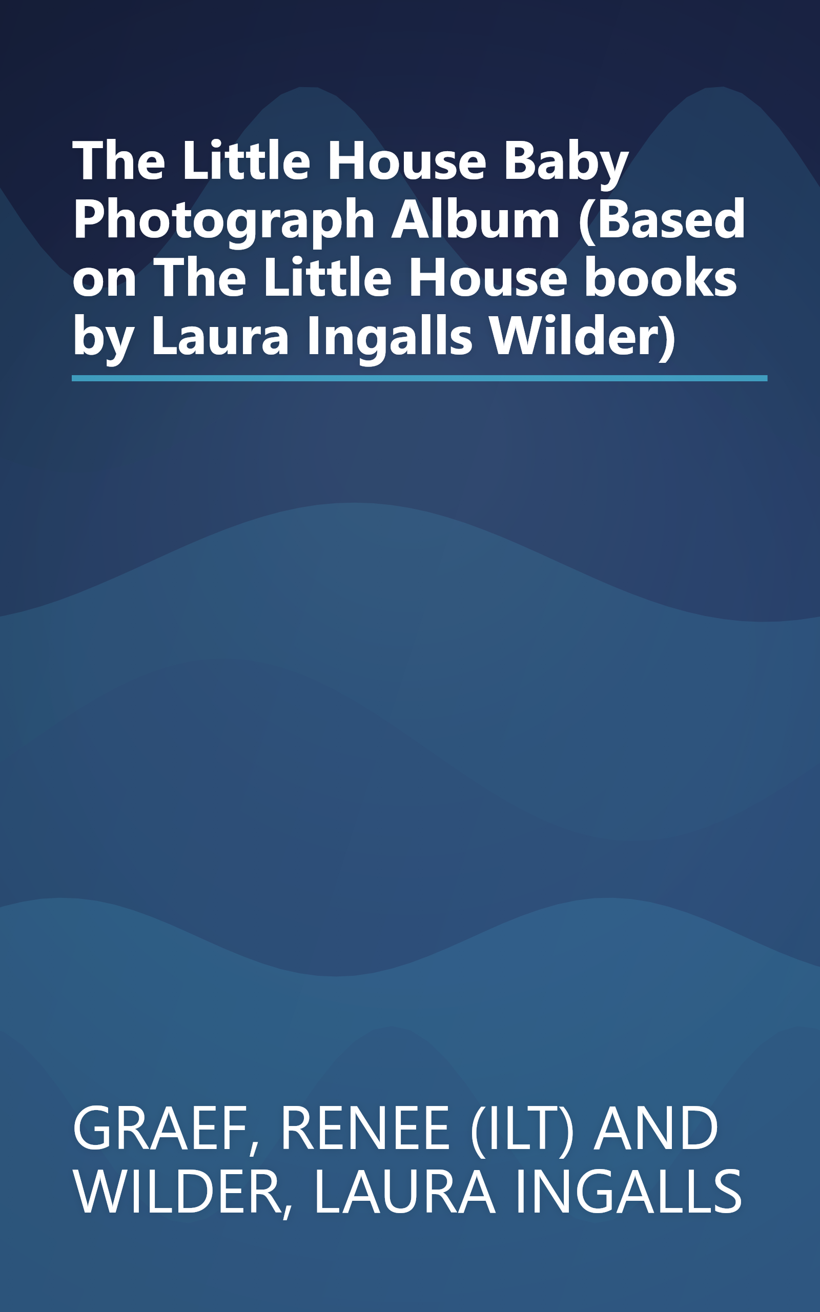 The Little House Baby Photograph Album (Based on The Little House books by Laura Ingalls Wilder) book cover