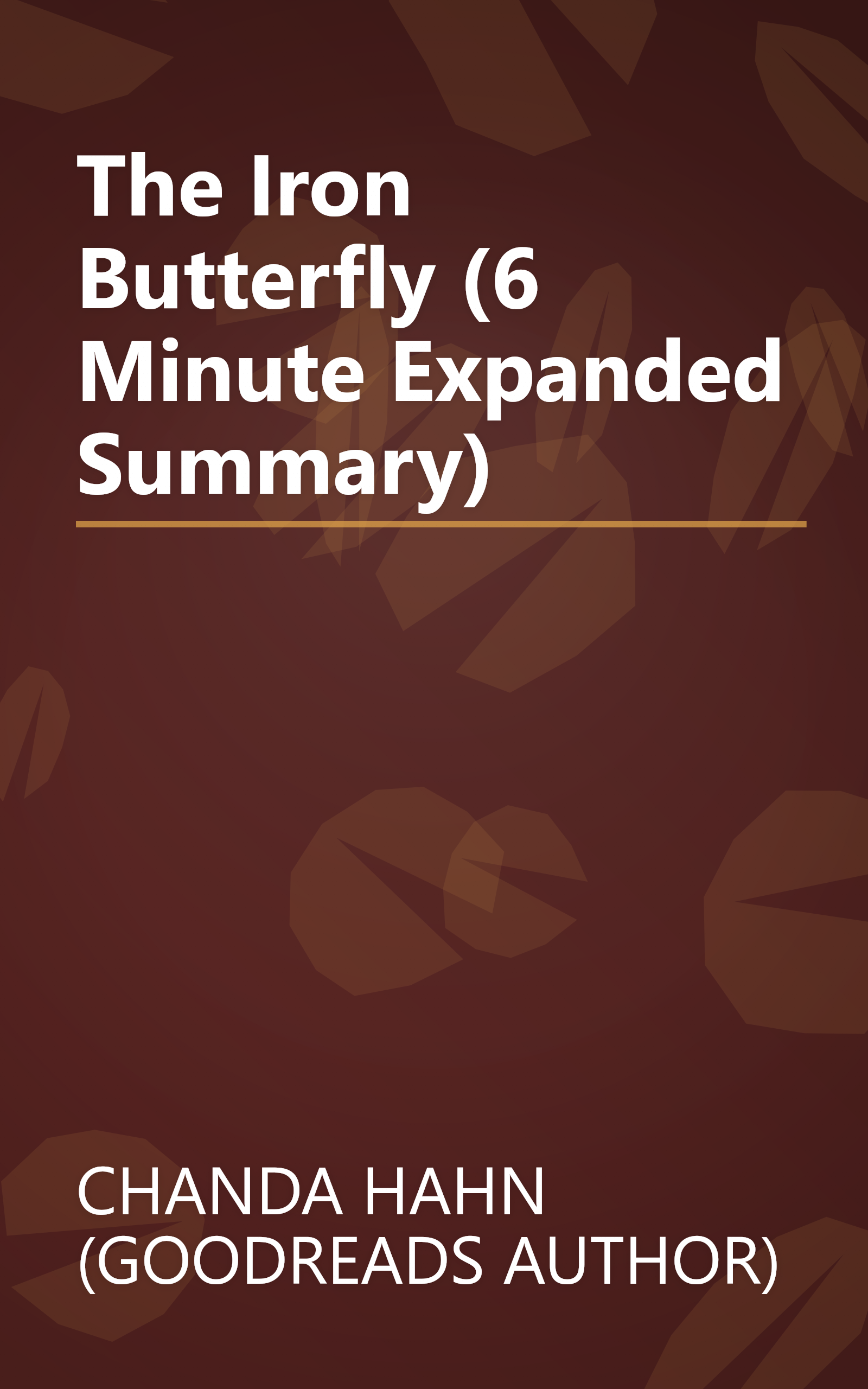 The Iron Butterfly (6 Minute   Expanded Summary) book cover