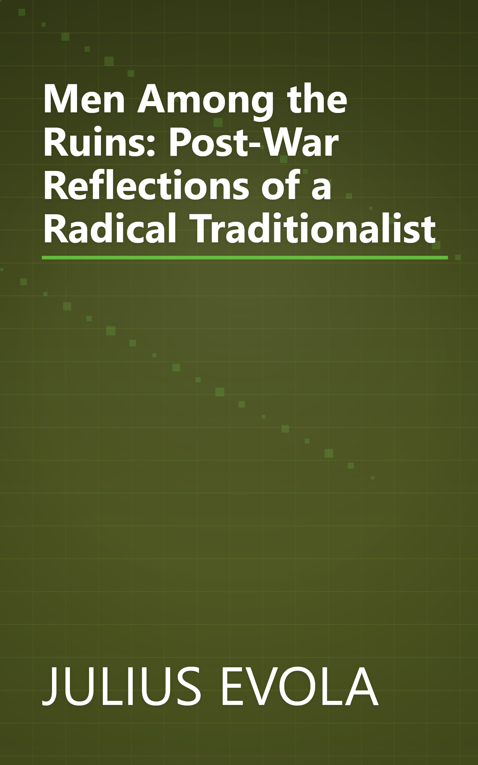 Men Among the Ruins: Post-War Reflections of a Radical Traditionalist book cover