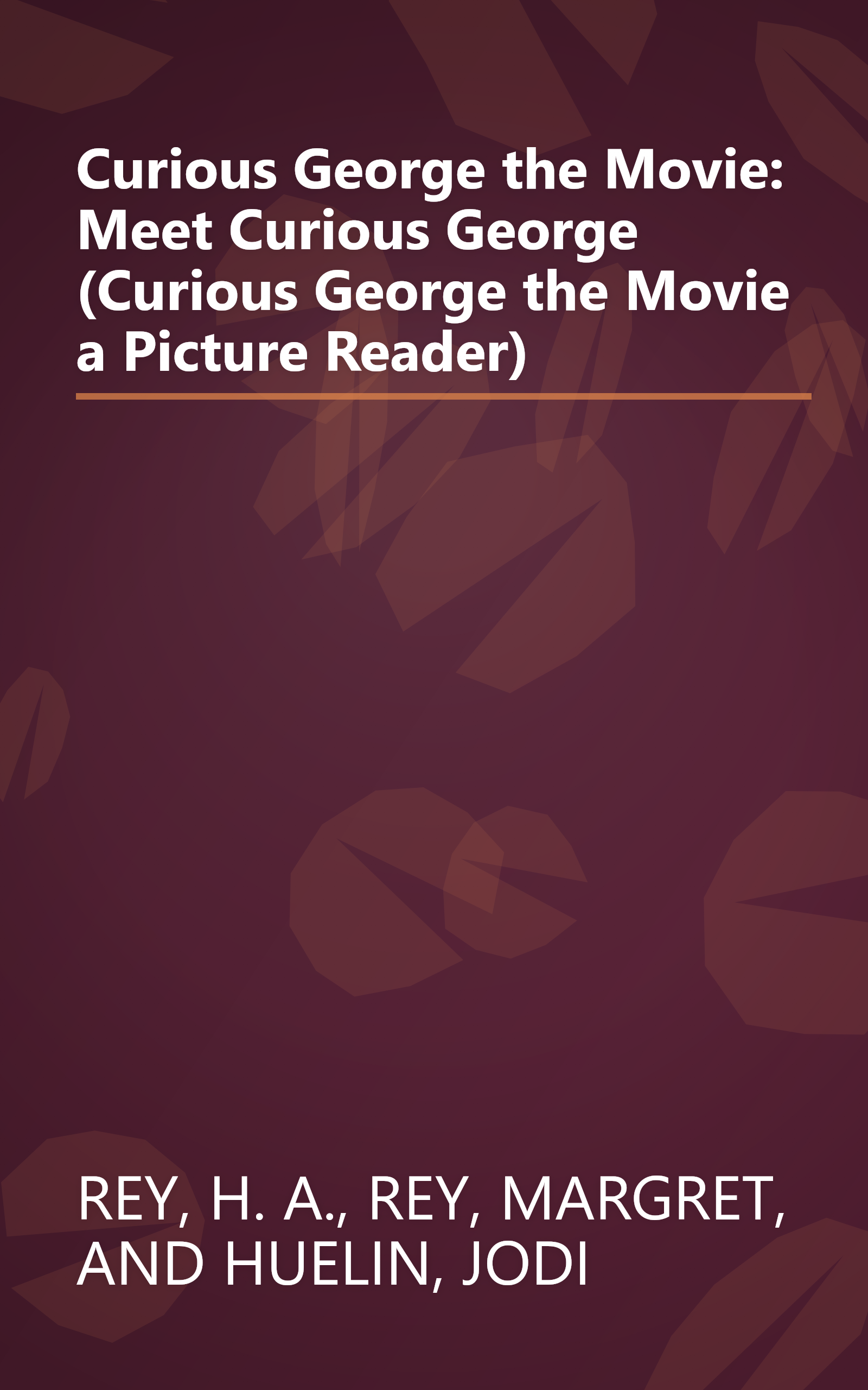 Curious George the Movie: Meet Curious George (Curious George the Movie a Picture Reader) book cover