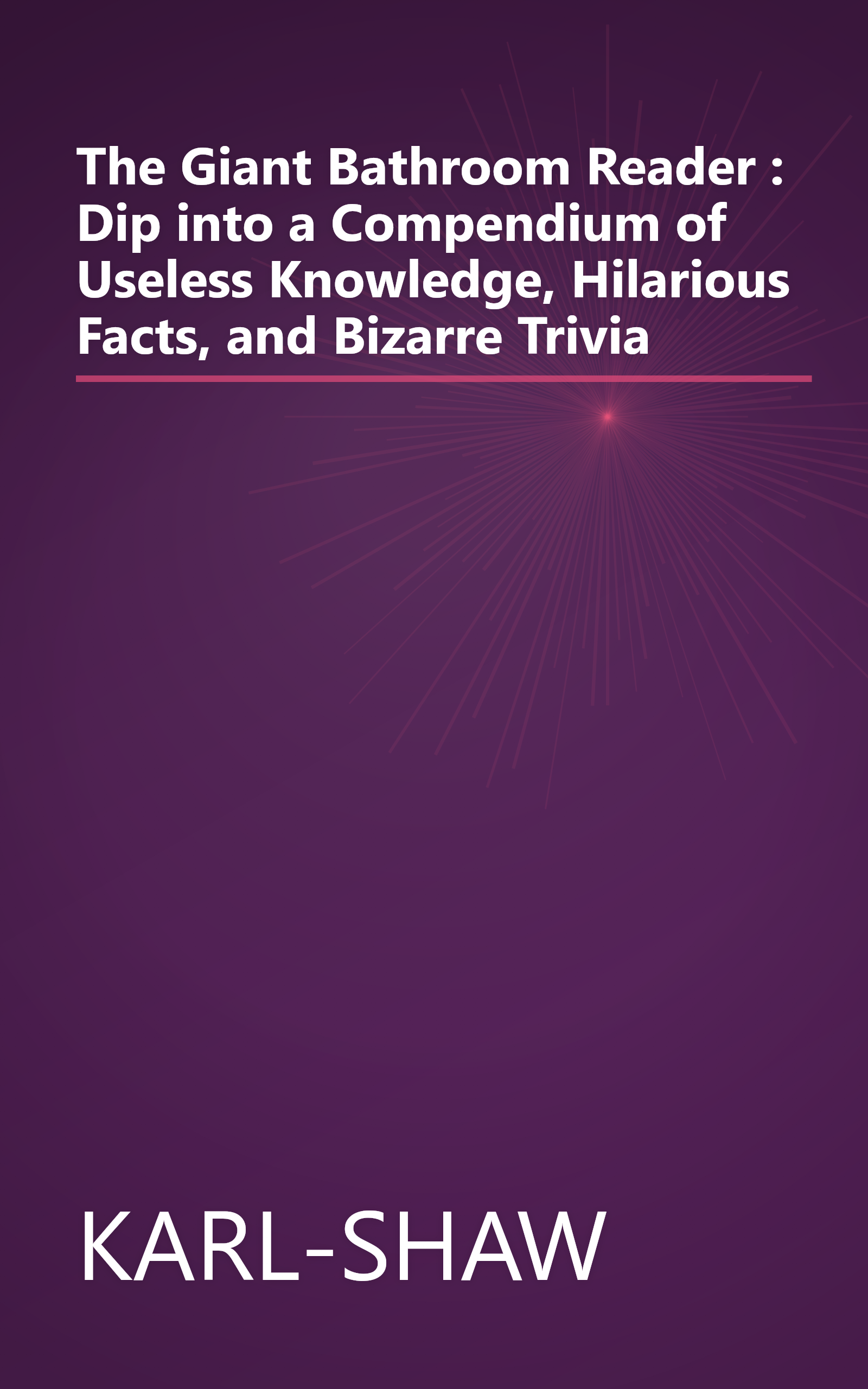 The Giant Bathroom Reader : Dip into a Compendium of Useless Knowledge, Hilarious Facts, and Bizarre Trivia book cover