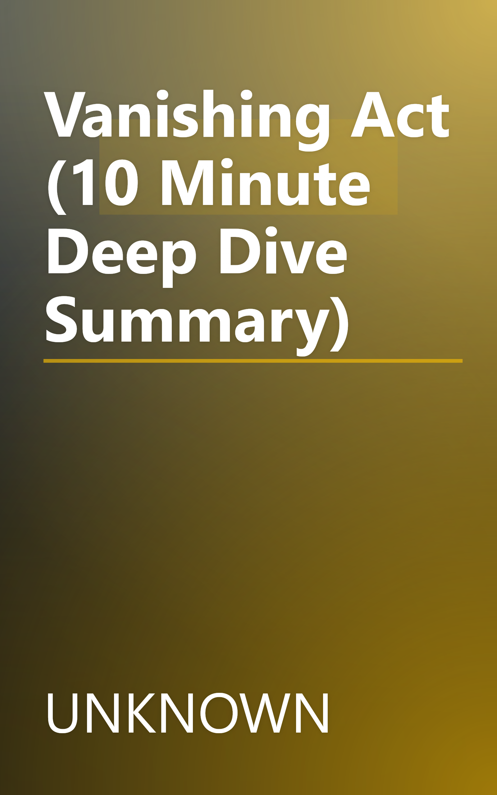 Vanishing Act (10 Minute   Deep Dive Summary) book cover