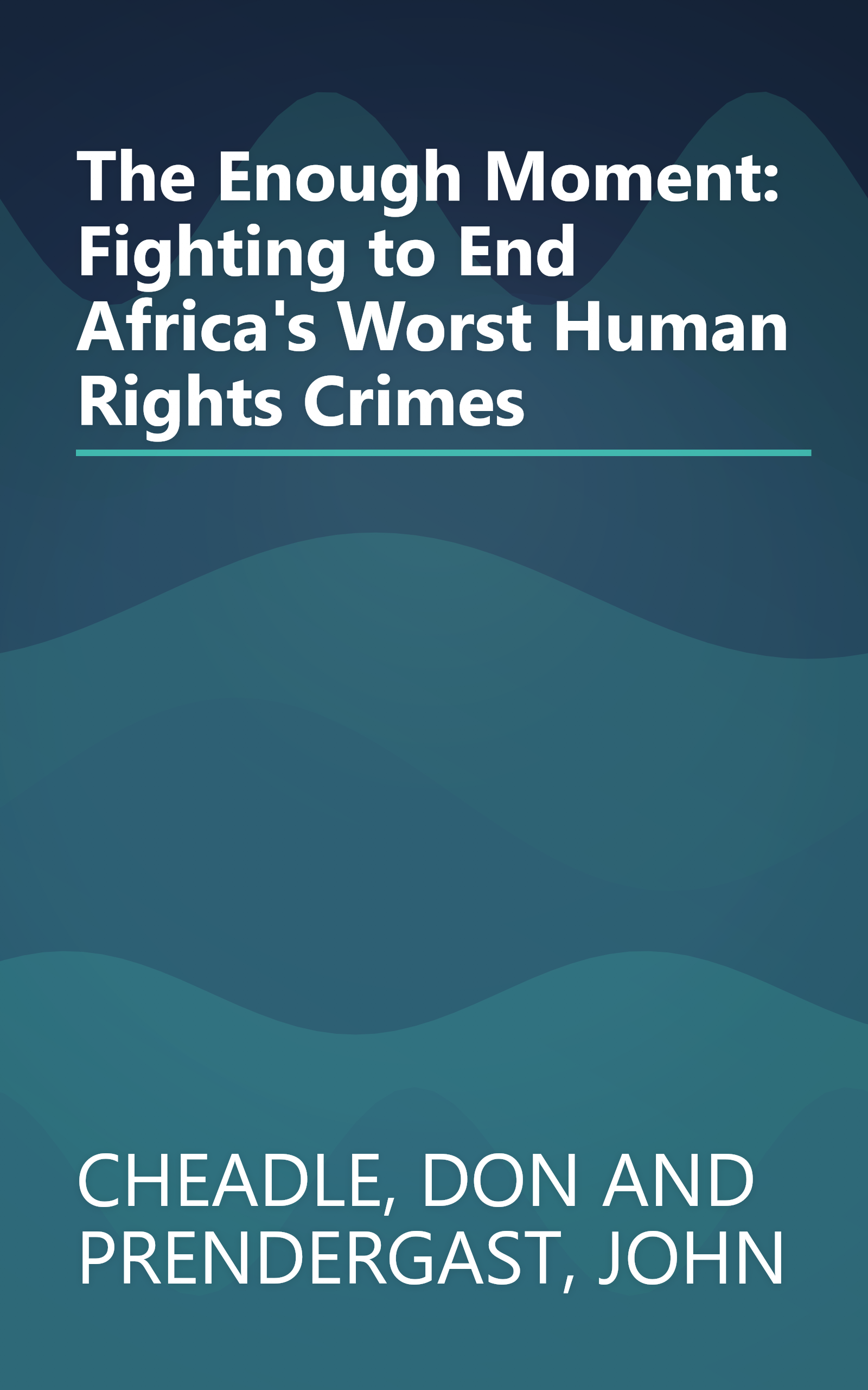 The Enough Moment: Fighting to End Africa's Worst Human Rights Crimes book cover