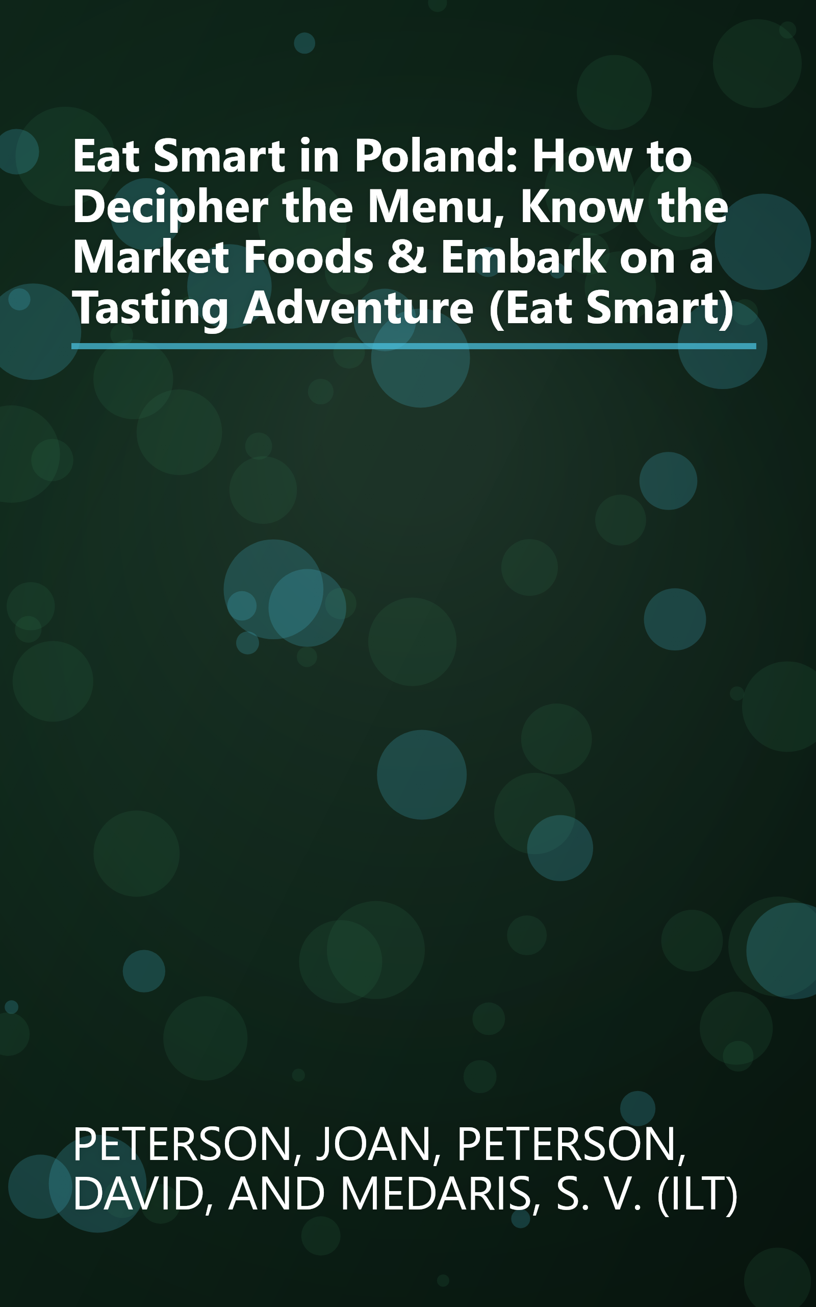 Eat Smart in Poland: How to Decipher the Menu, Know the Market Foods & Embark on a Tasting Adventure (Eat Smart) book cover