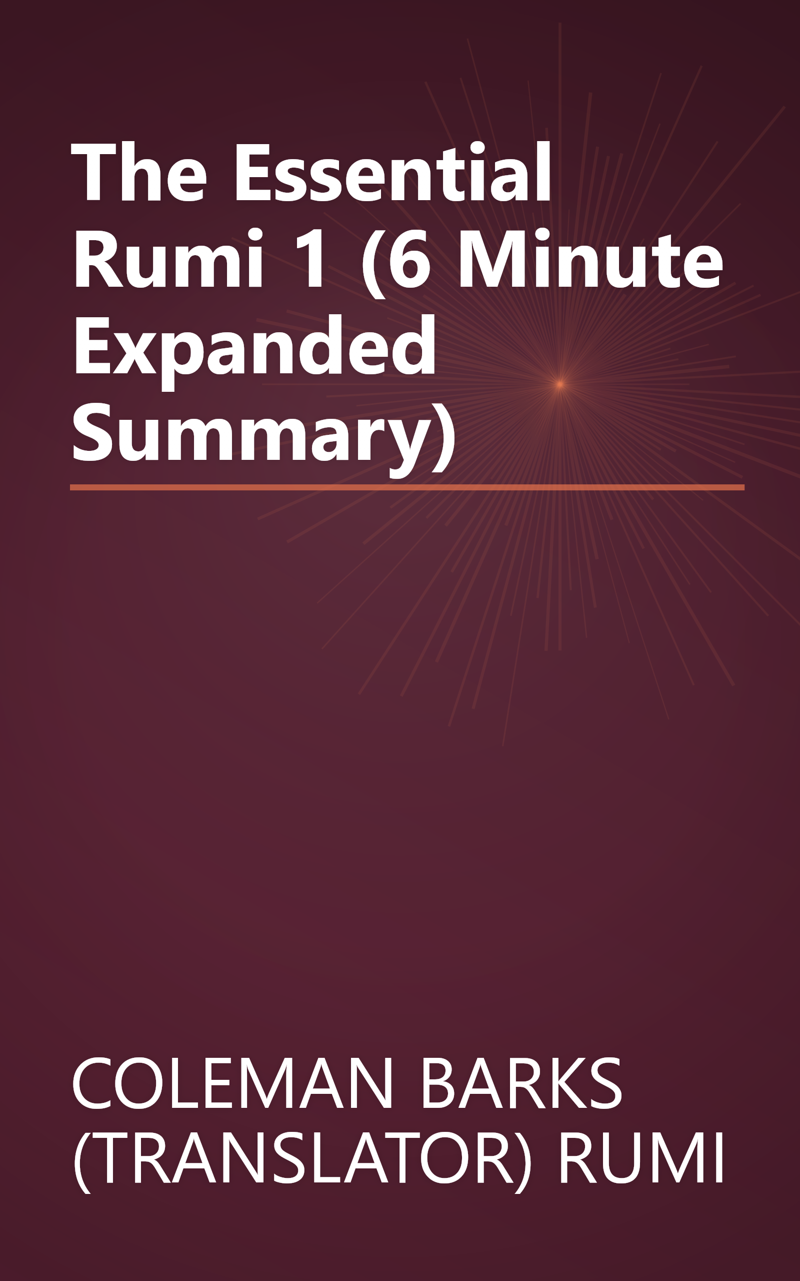 The Essential Rumi 1 (6 Minute   Expanded Summary) book cover
