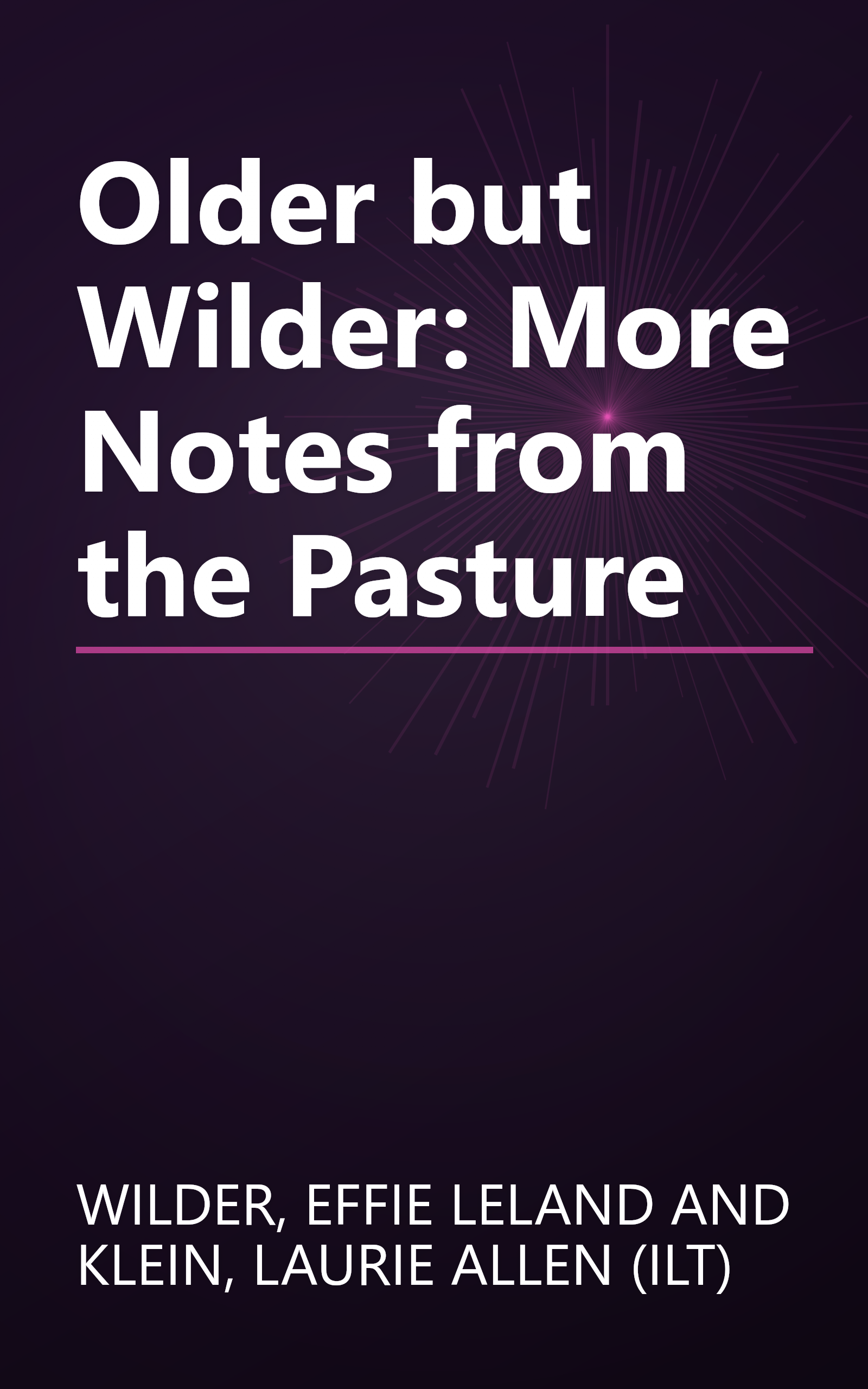 Older but Wilder: More Notes from the Pasture book cover