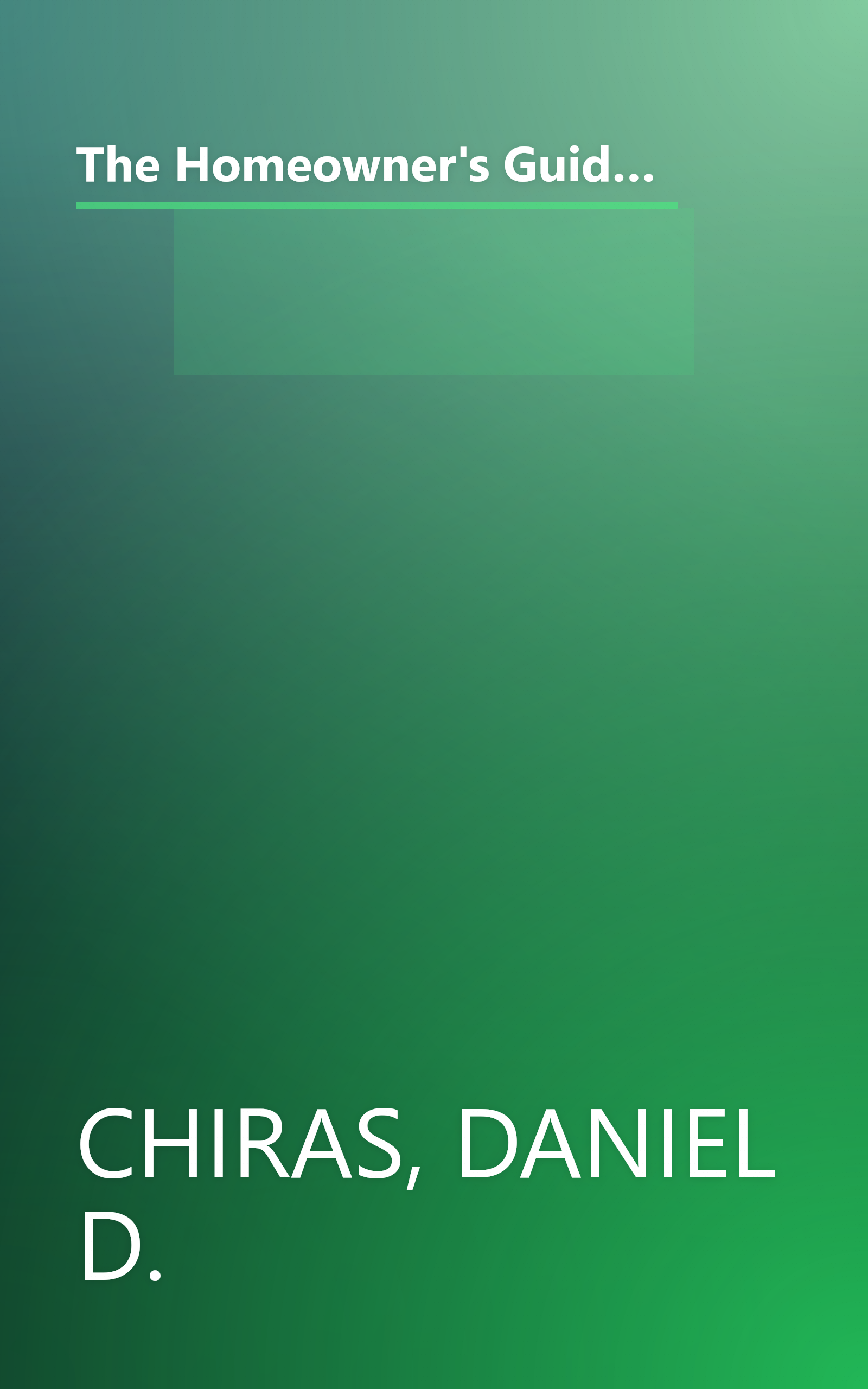 The Homeowner's Guide to Renewable Energy: Achieving Energy Independence from Wind, Solar, Biomass and Hydropower (Mother Earth News Wiser Living Series (3)) book cover