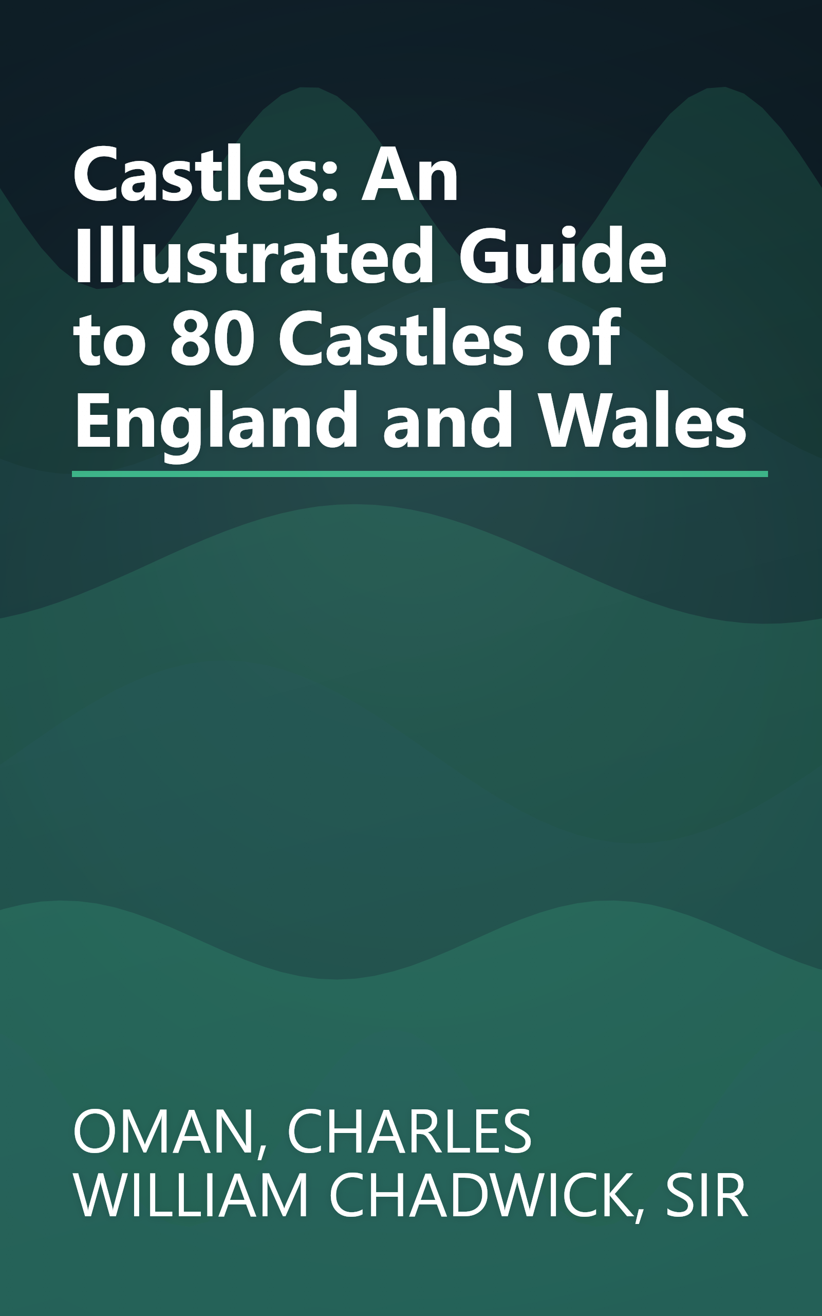 Castles: An Illustrated Guide to 80 Castles of England and Wales book cover