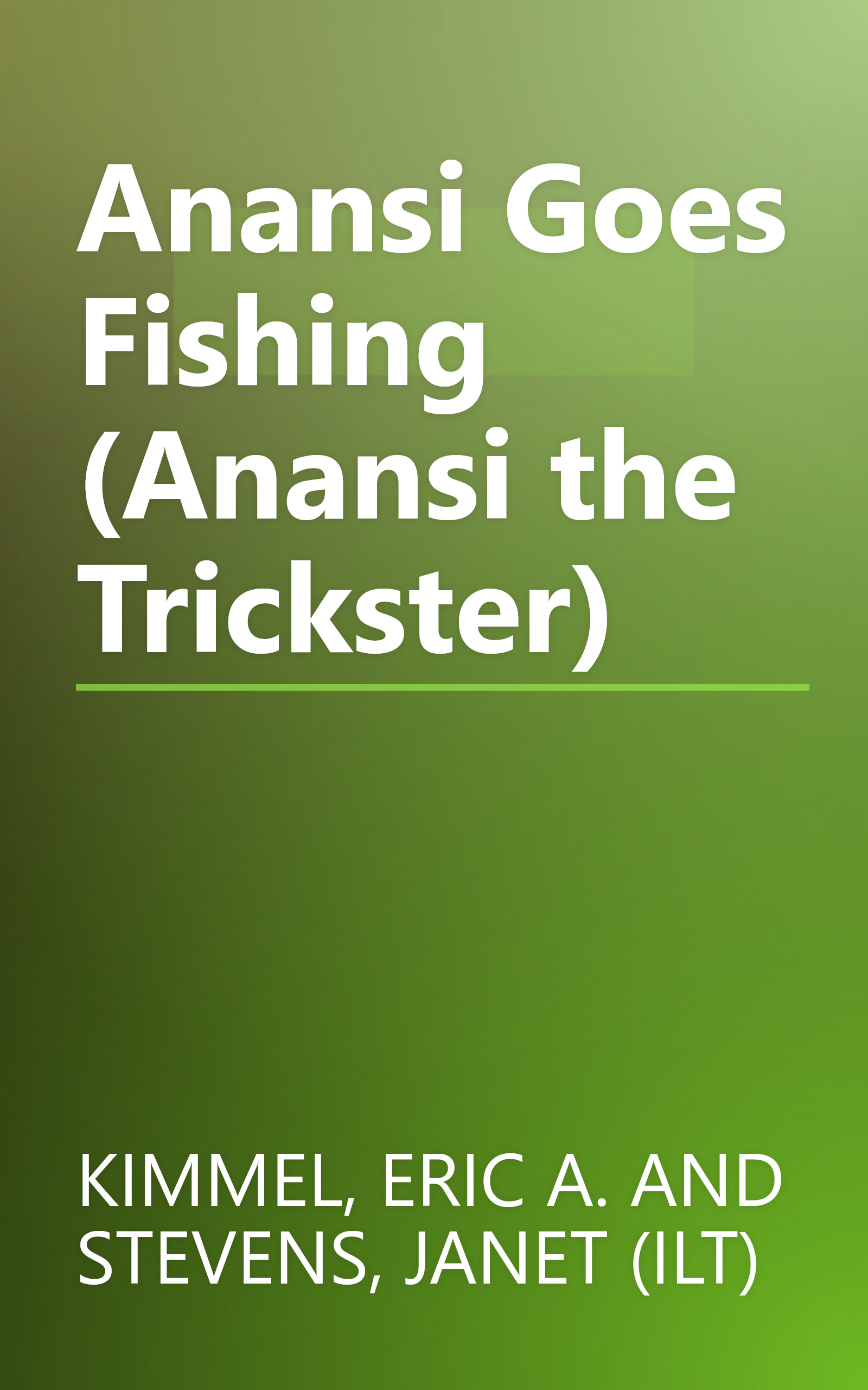 Anansi Goes Fishing (Anansi the Trickster) book cover