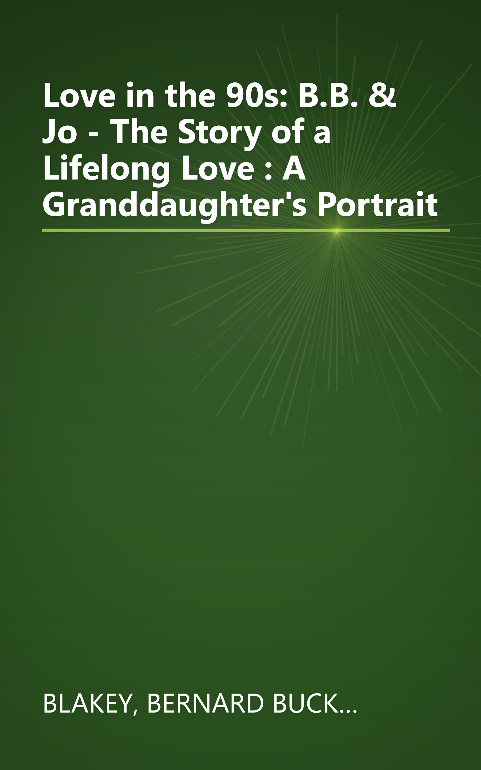 Love in the 90s: B.B. & Jo - The Story of a Lifelong Love : A Granddaughter's Portrait book cover
